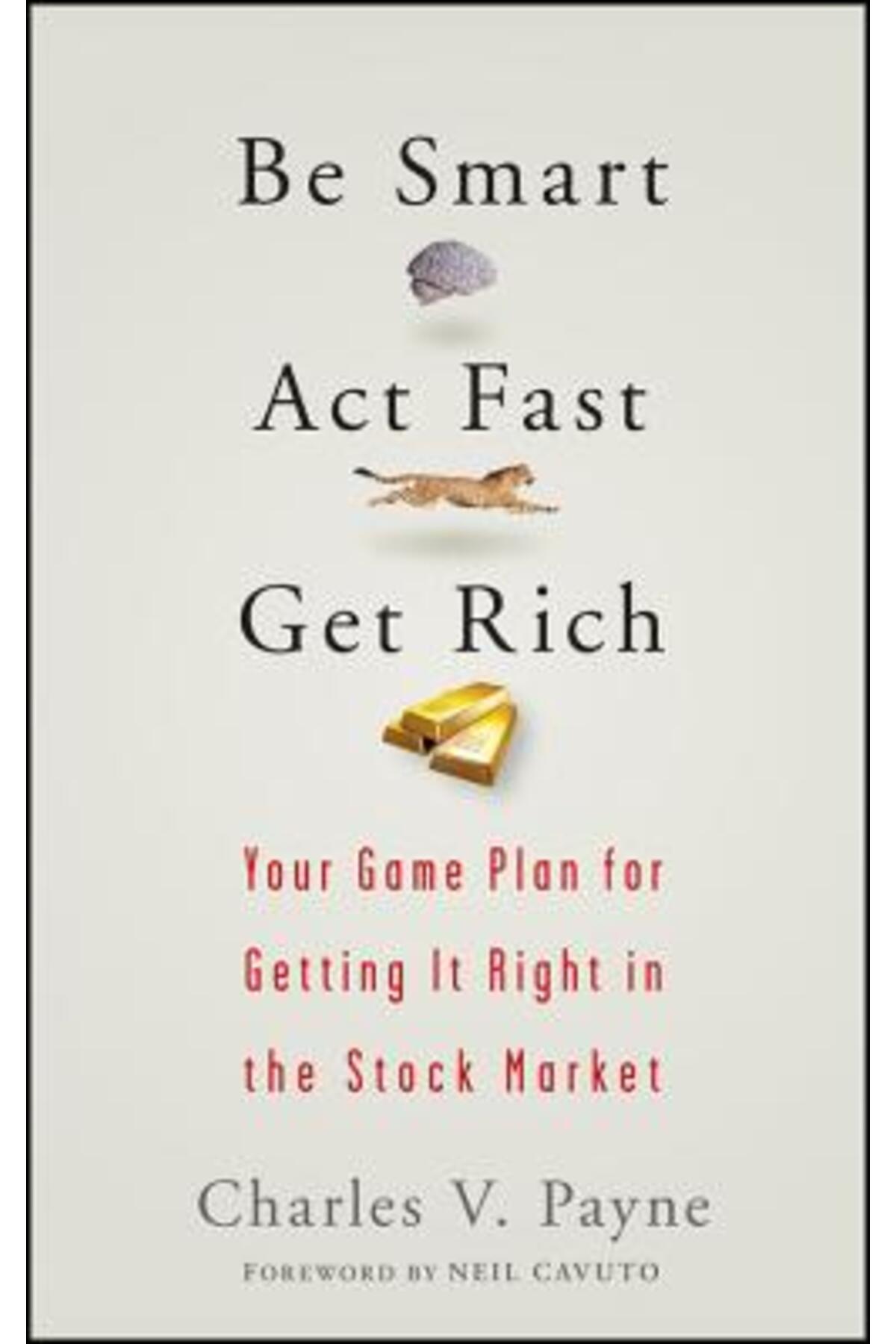 John Wiley & Sons Inc Be Smart, Act Fast, Get Rich: Your Game Plan for ...