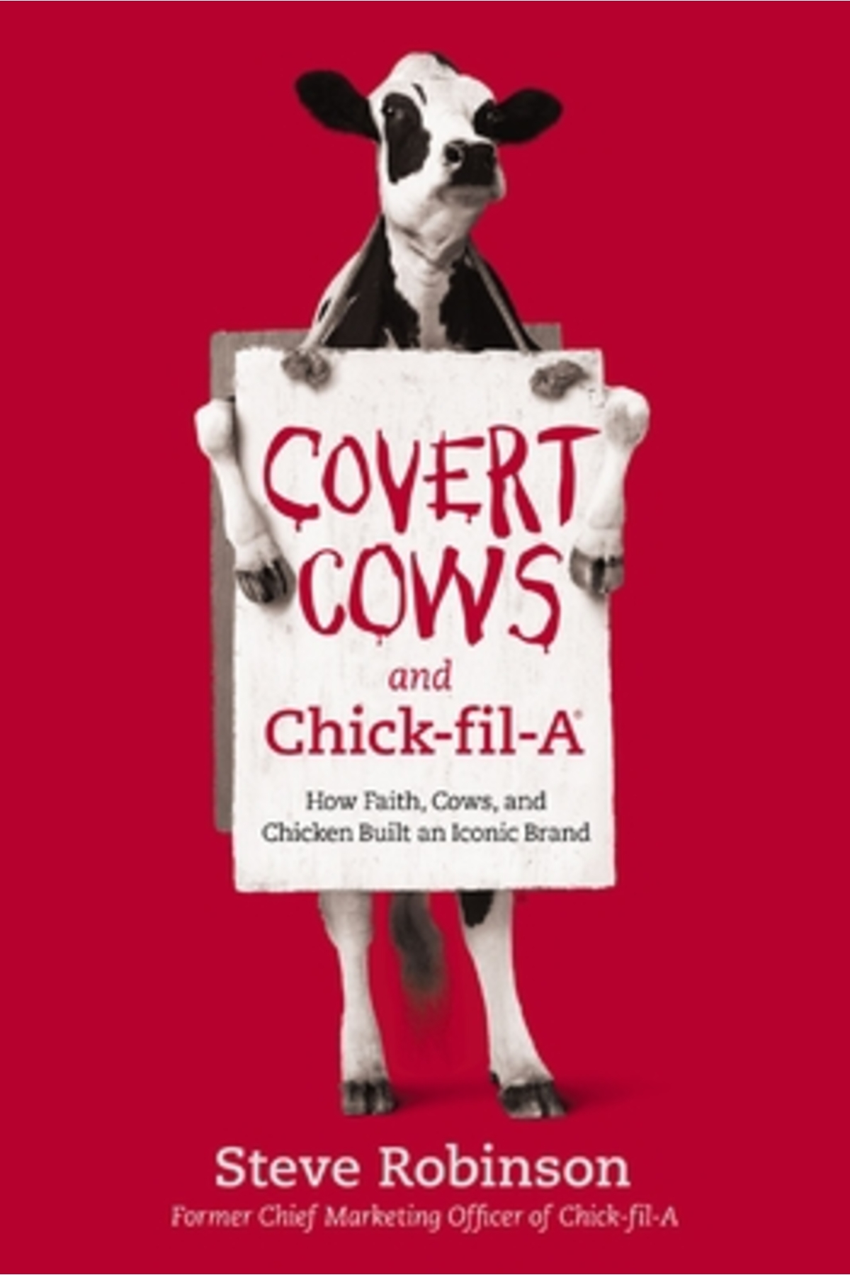 Thomas Nelson Pub Covert Cows and Chick-Fil-A: How Faith, Cows, and ...