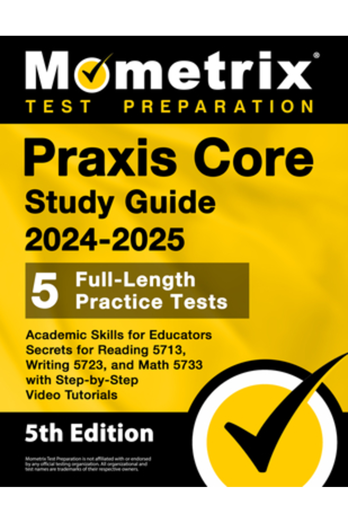 Mometrix Media Llc Praxis Core Study Guide 2024-2025 - 5 Full-Length ...