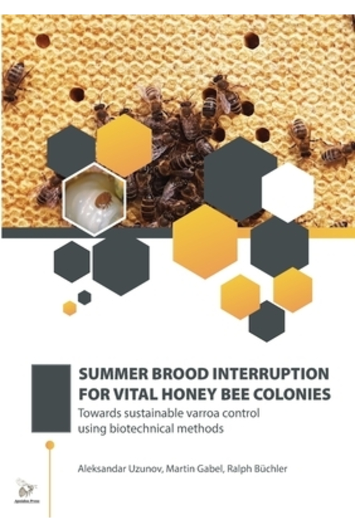 INDEPENDENT CAT Summer Brood Interruption for Vital Honey Bee Colonies ...