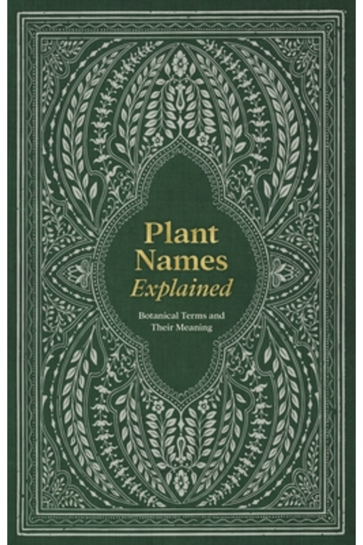 David & Charles Plant Names Explained: Botanical Terms and Their ...