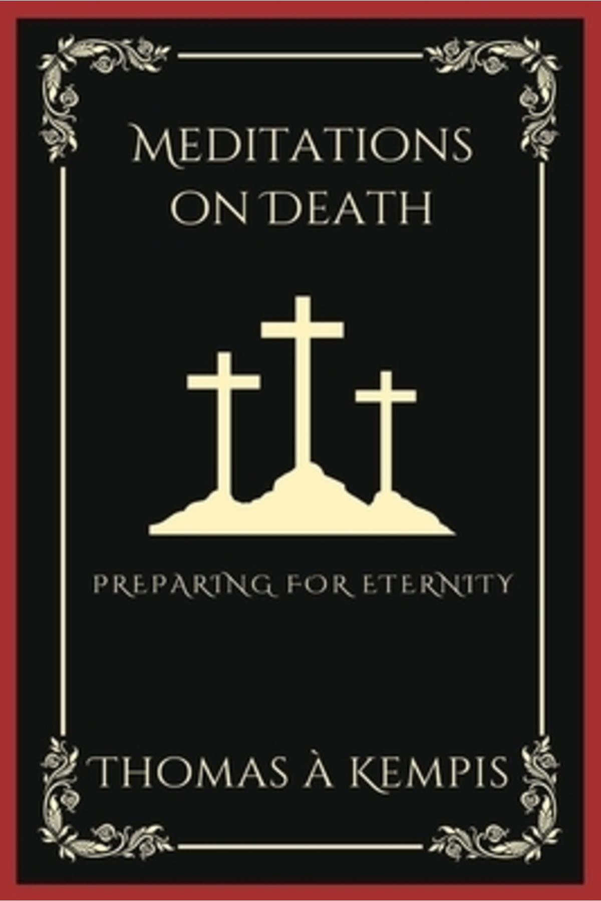 INDEPENDENT CAT Meditations on Death: Preparing for Eternity (Grapevine ...