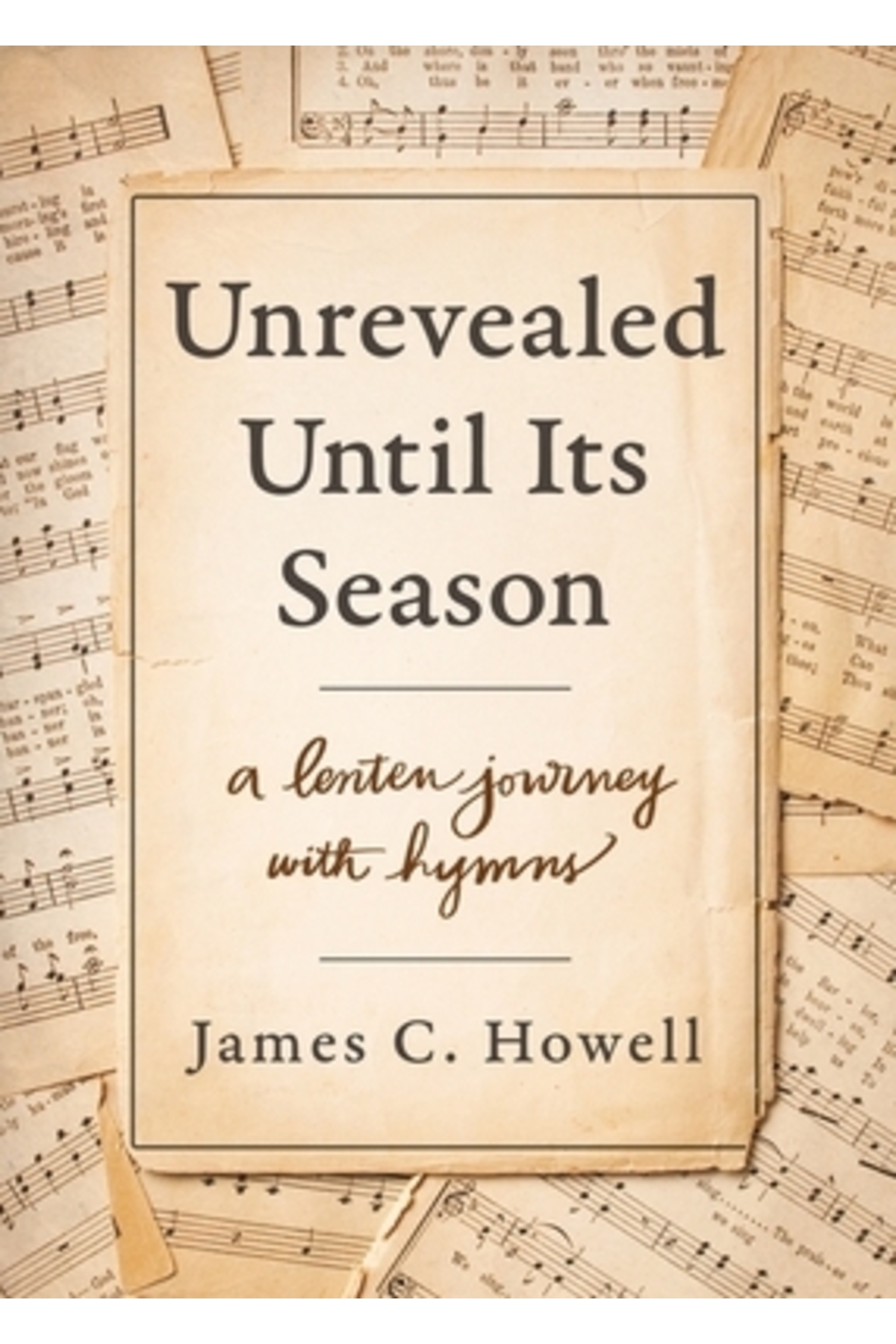 Upper Room Unrevealed Until Its Season: A Lenten Journey with Hymns ...