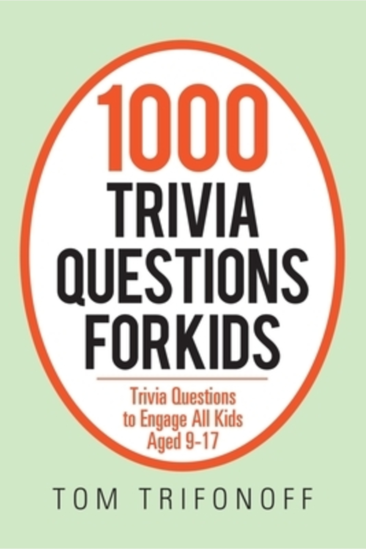 Xlibris Au 1000 Trivia Questions for Kids: Trivia Questions to Engage ...