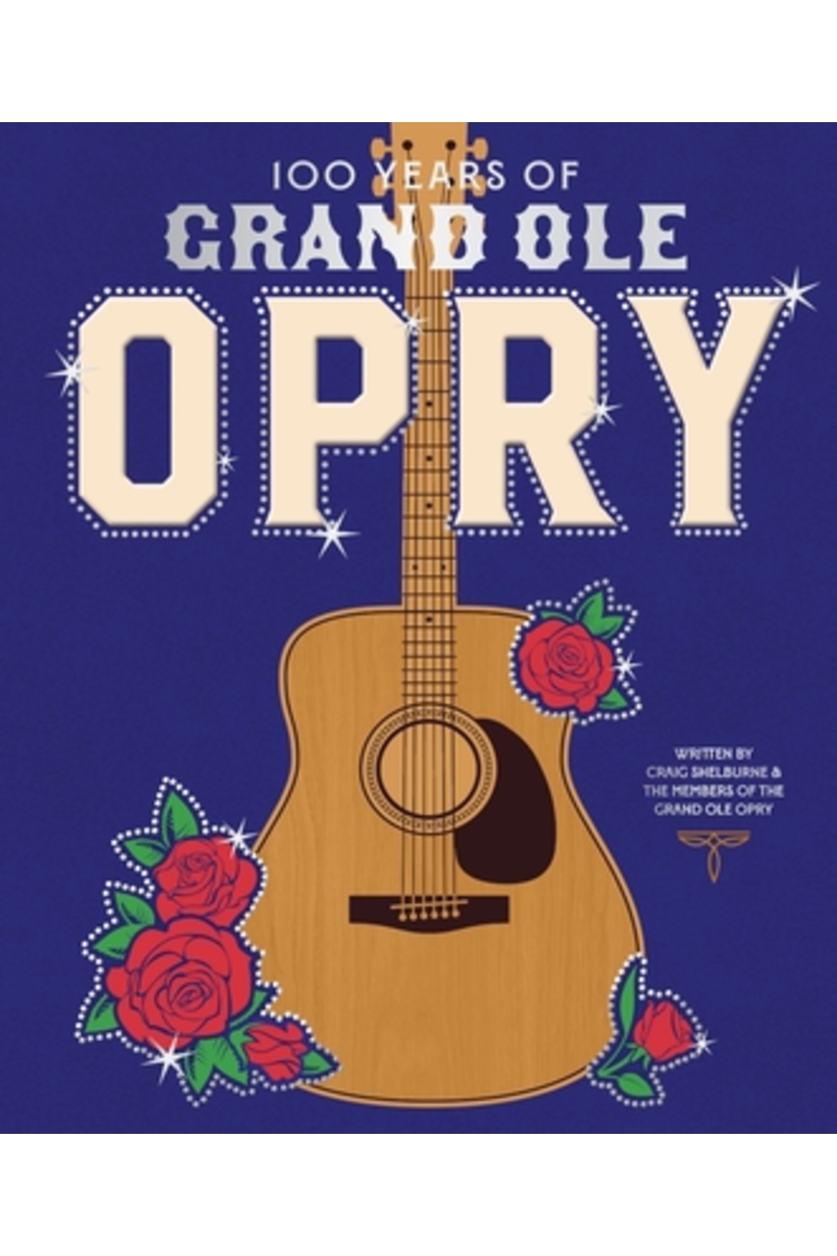 Abrams 100 Years of Grand OLE Opry: A Celebration of the Artists, the ...