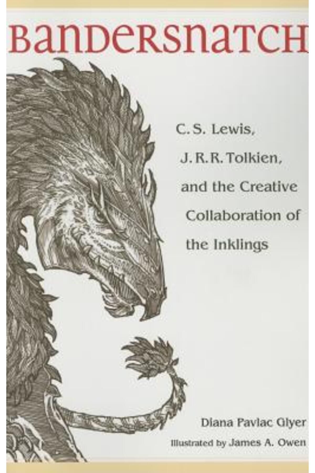 Kessinger Pub Llc Bandersnatch: C. S. Lewis, J. R. R. Tolkien, and the ...