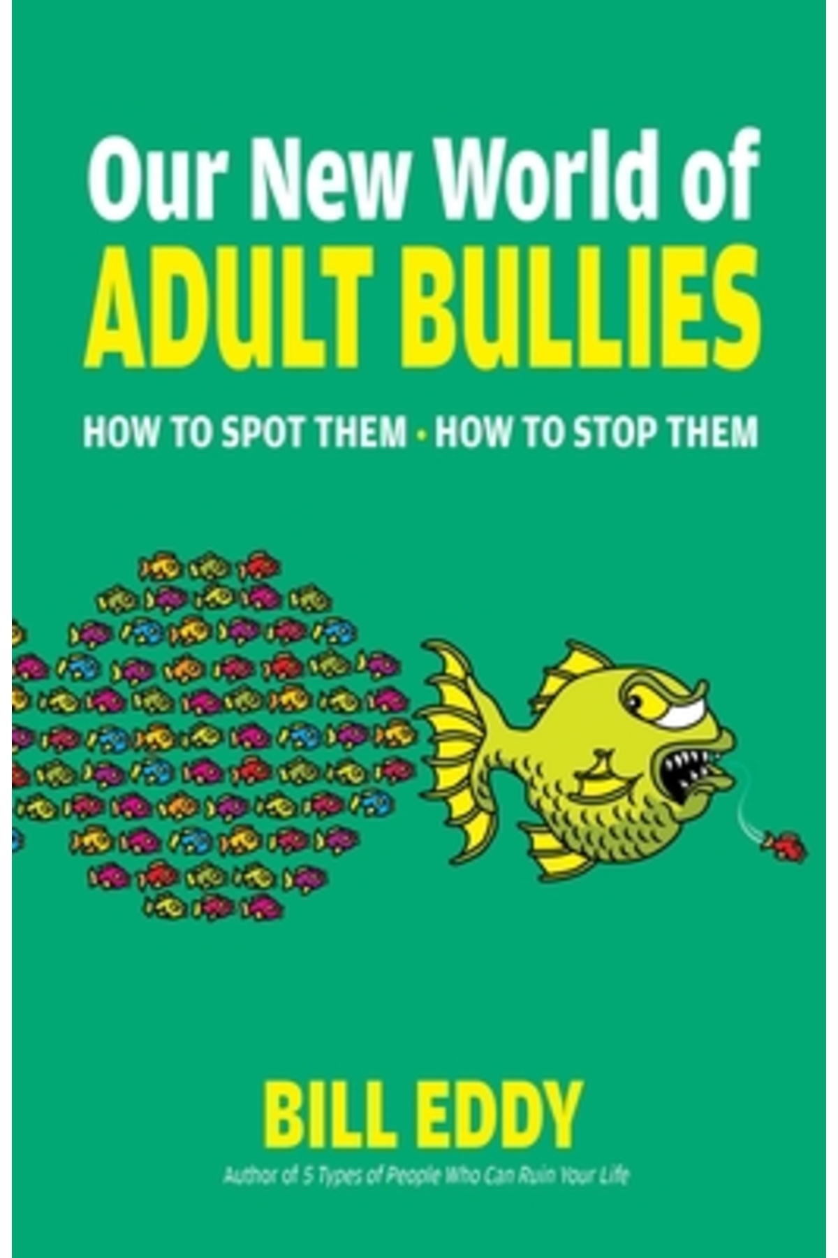 Health Communications Our New World of Adult Bullies: How to Spot Them ...