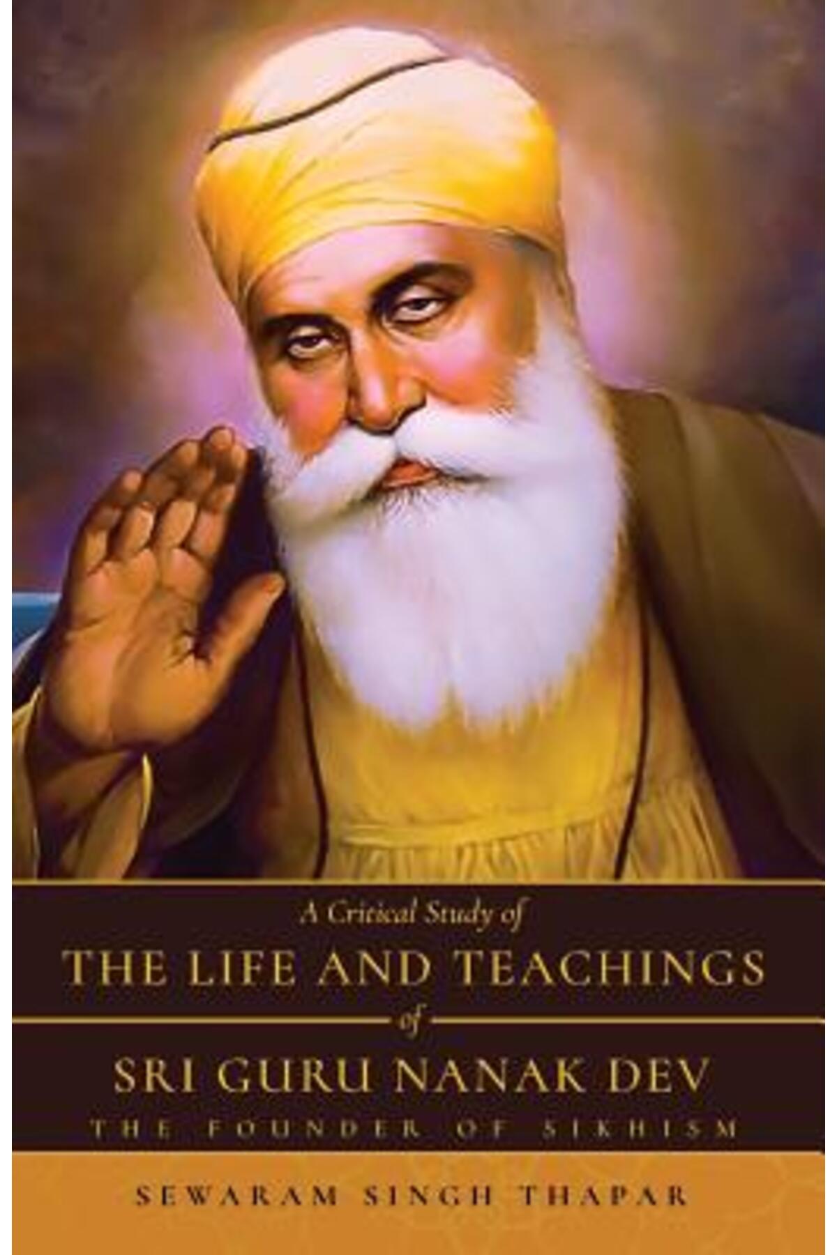 White Falcon Pub A Critical Study of The Life and Teachings of Sri Guru ...