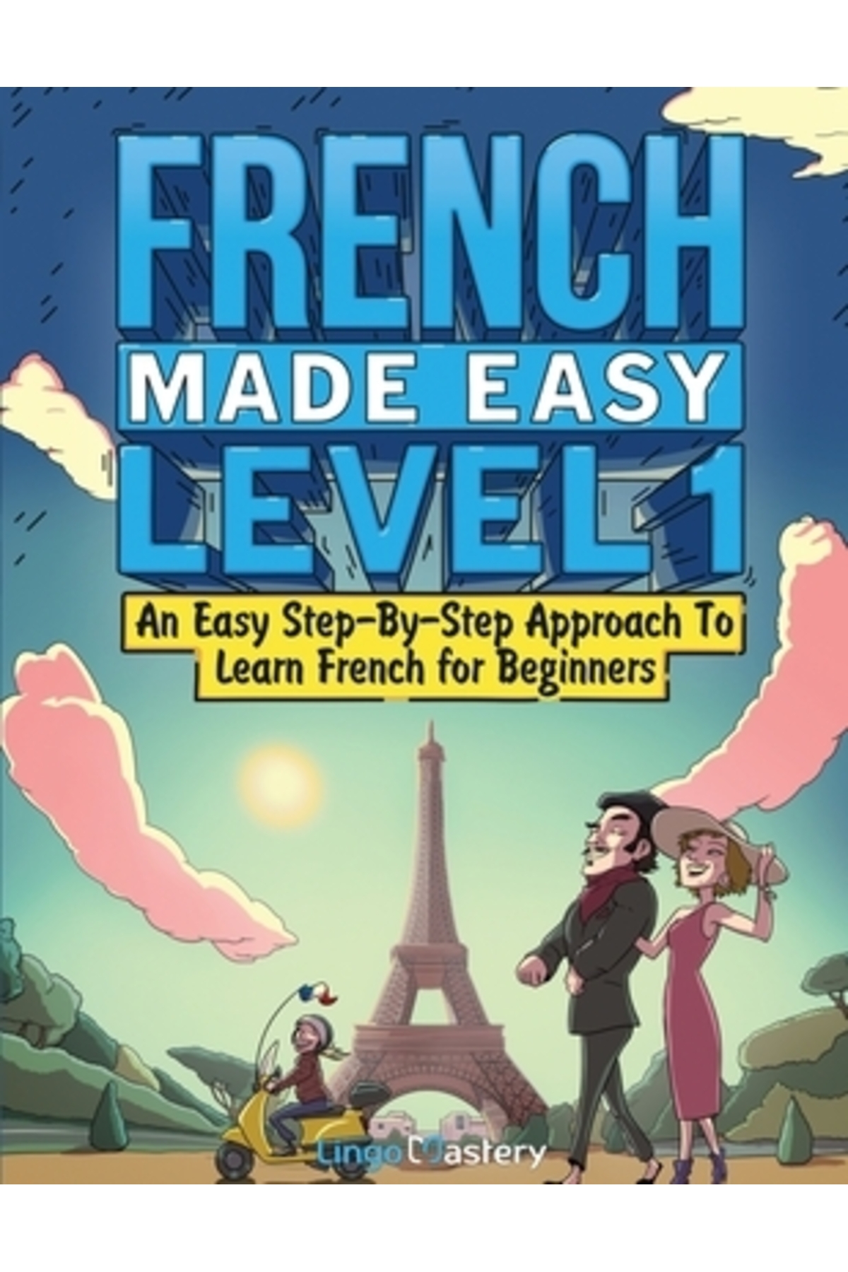 INDEPENDENT CAT French Made Easy Level 1: An Easy Step-By-Step Approach ...