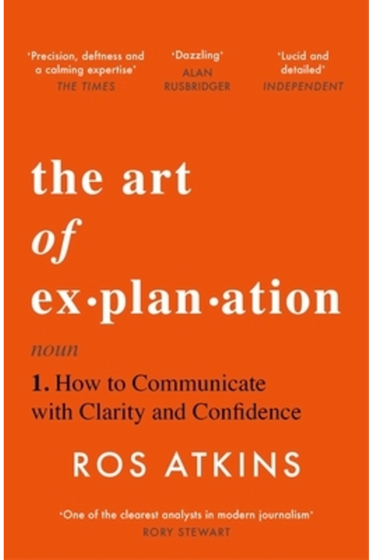 Headline Book Pub Ltd The Art of Explanation: How to Communicate with ...