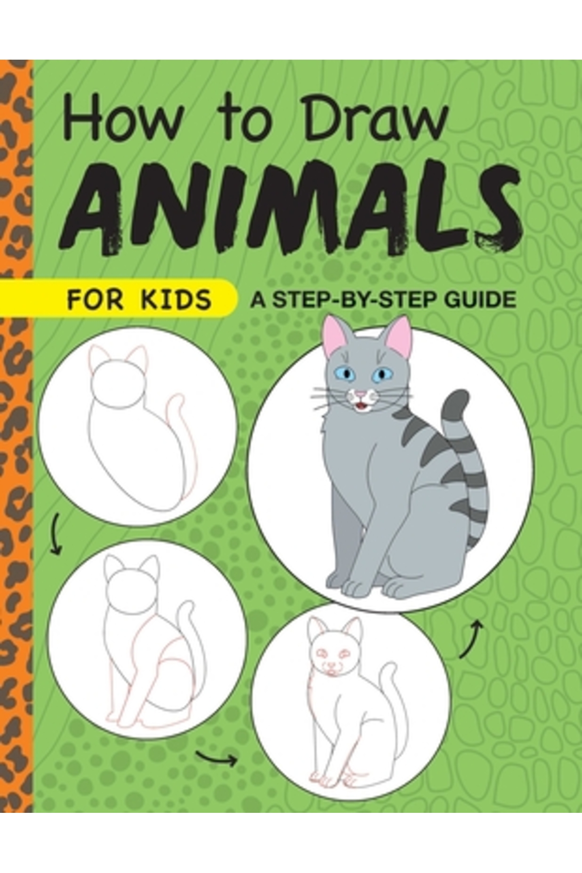 Rockridge Pr How to Draw Animals for Kids: A Step by Step Guide -- Ages ...
