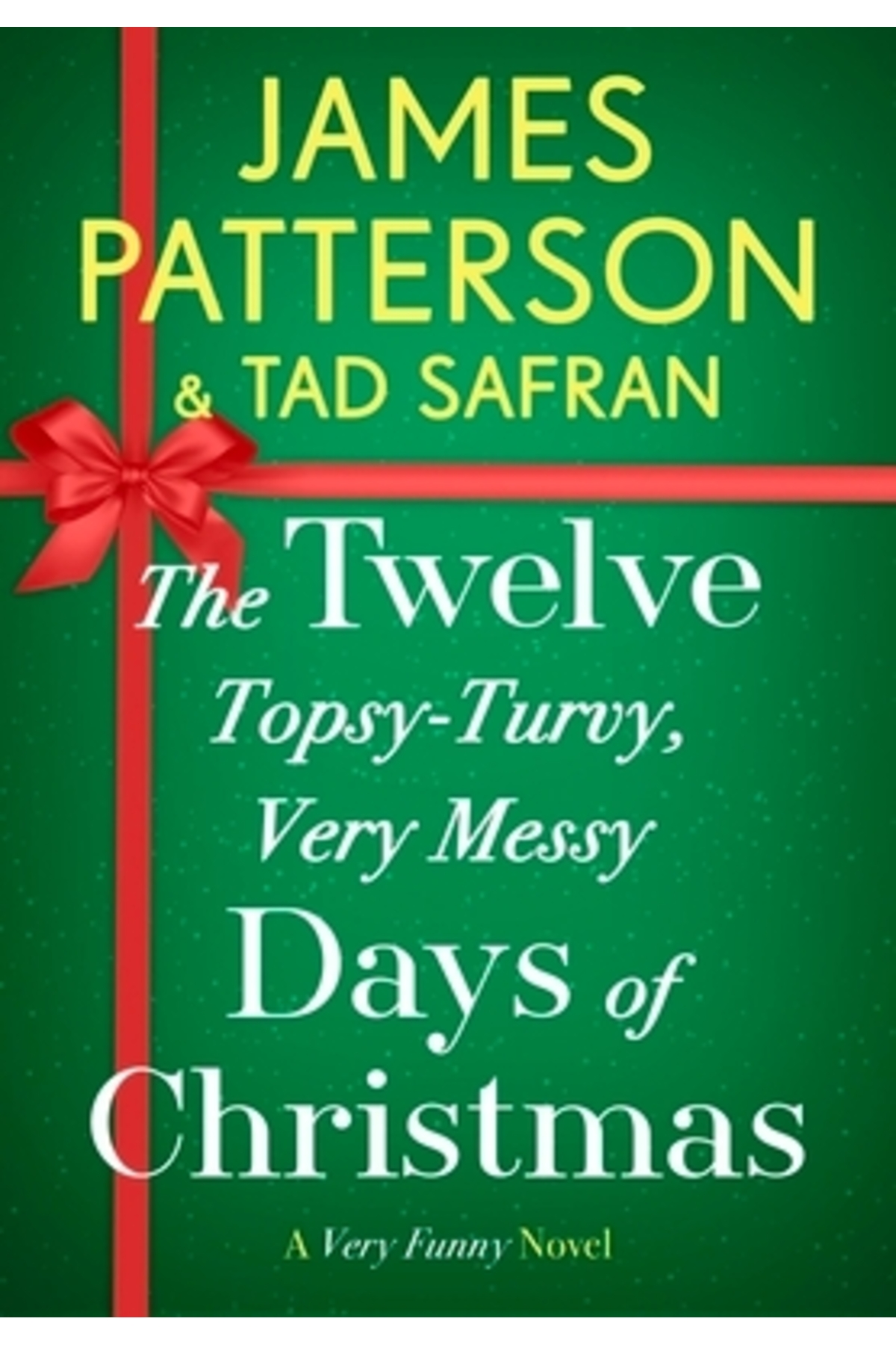 Grand Central Publ The Twelve Topsy-Turvy, Very Messy Days of Christmas ...