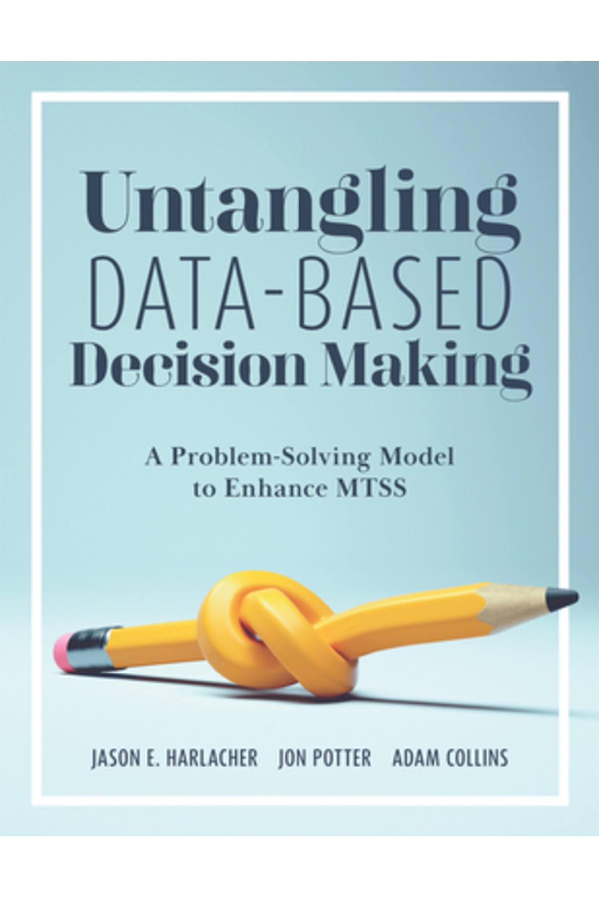 Marzano Resources Untangling Data-Based Decision Making: A Problem ...