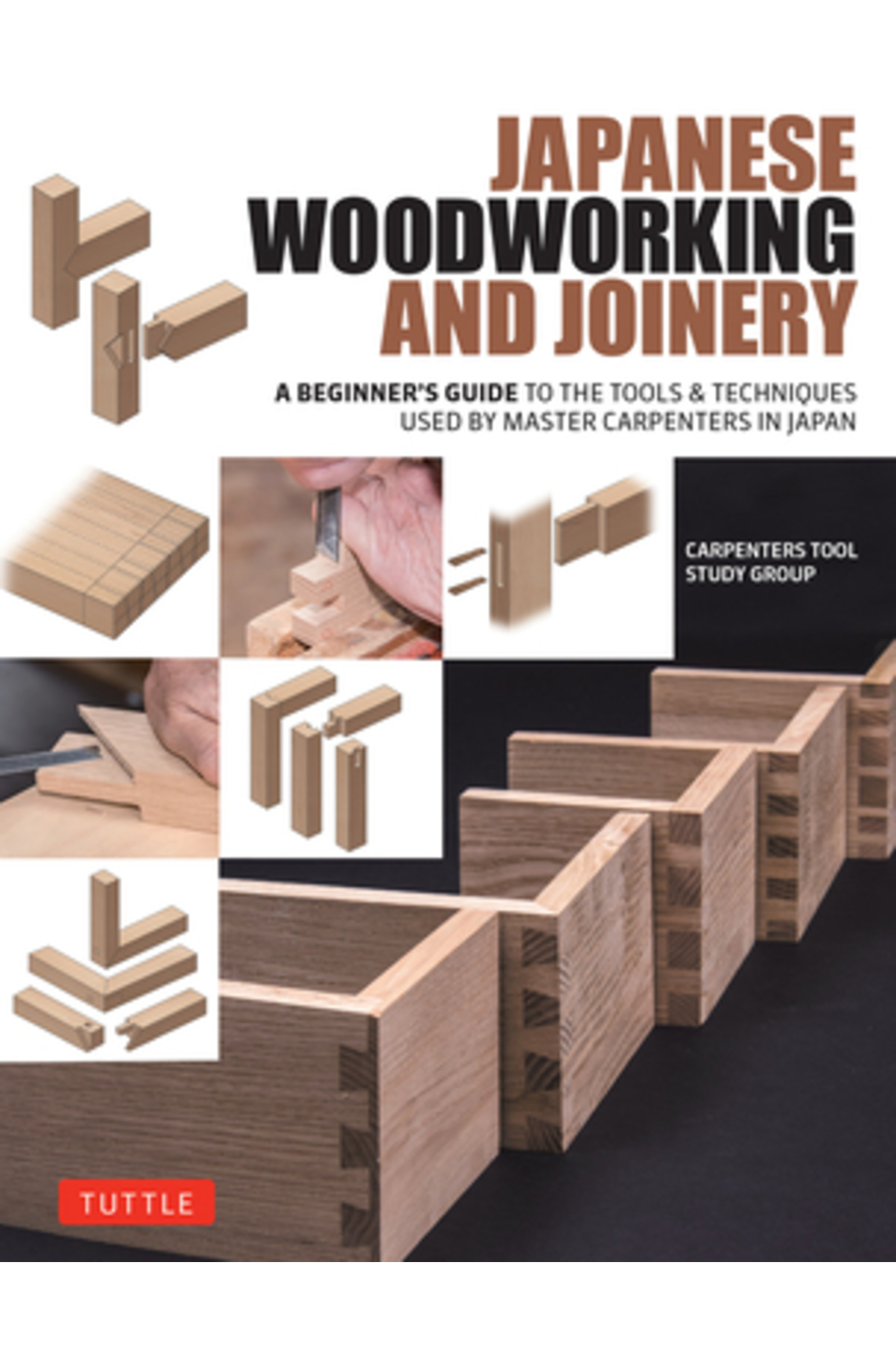 Tuttle Pub Japanese Woodworking and Joinery: A Beginner's Guide to the ...