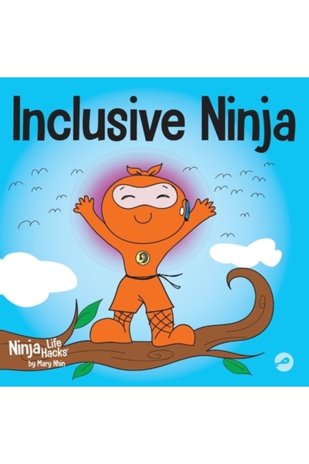 Grow Grit Pr Llc Inclusive Ninja: An Anti-bullying Children's Book ...