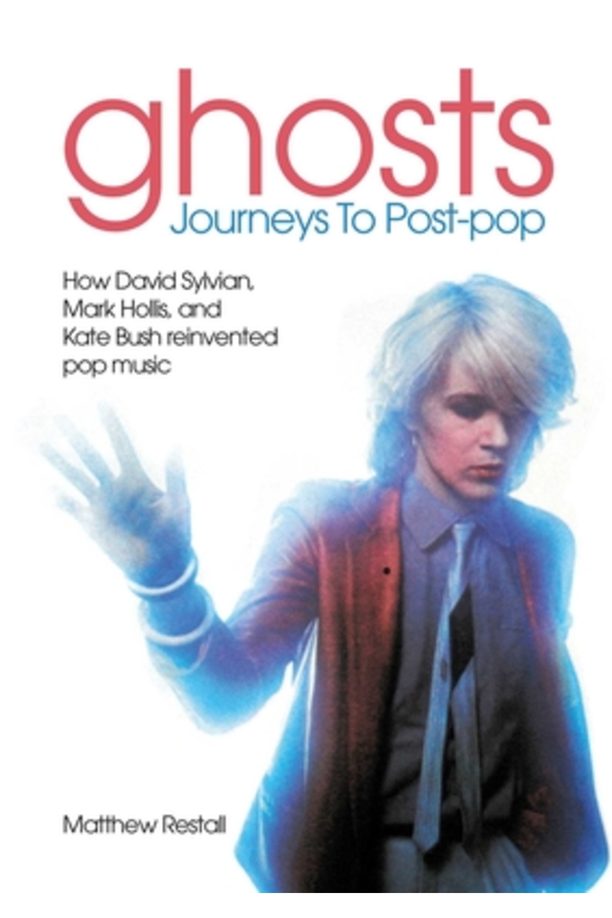 Sonicbond Pub Ghosts - Journeys to Post Pop: How David Sylvan, Mark ...