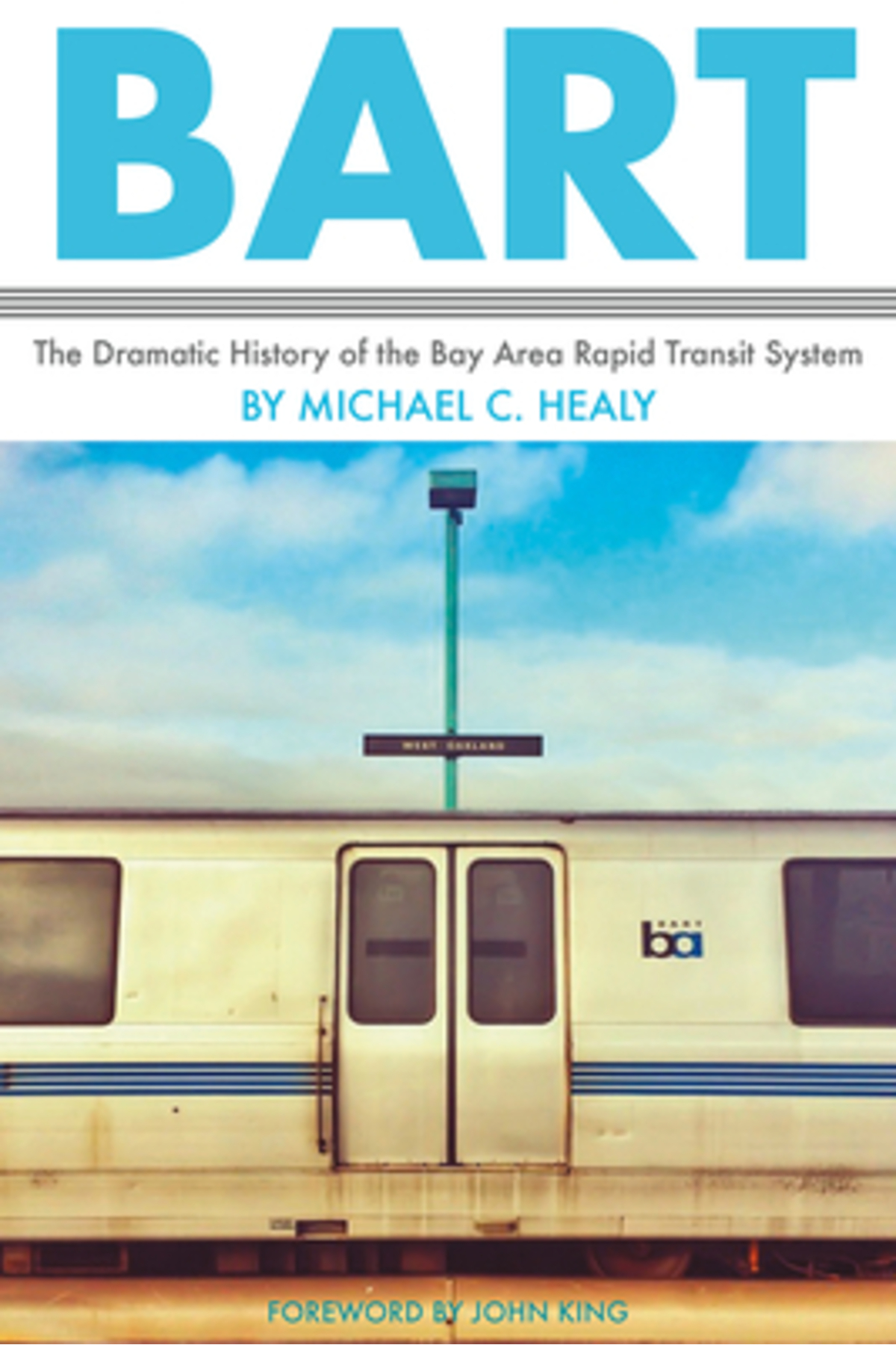 Cambridge Univ Pr Bart: The Dramatic History of the Bay Area Rapid ...