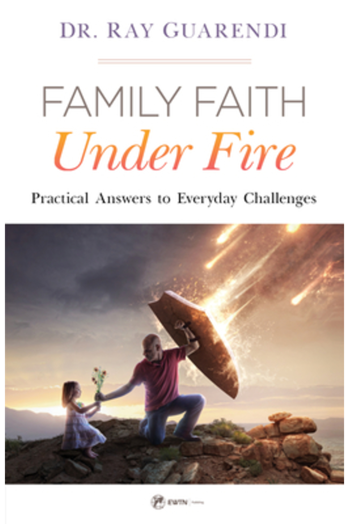 Ewtn Pub Credința în familie sub presiune: Răspunsuri practice la ...