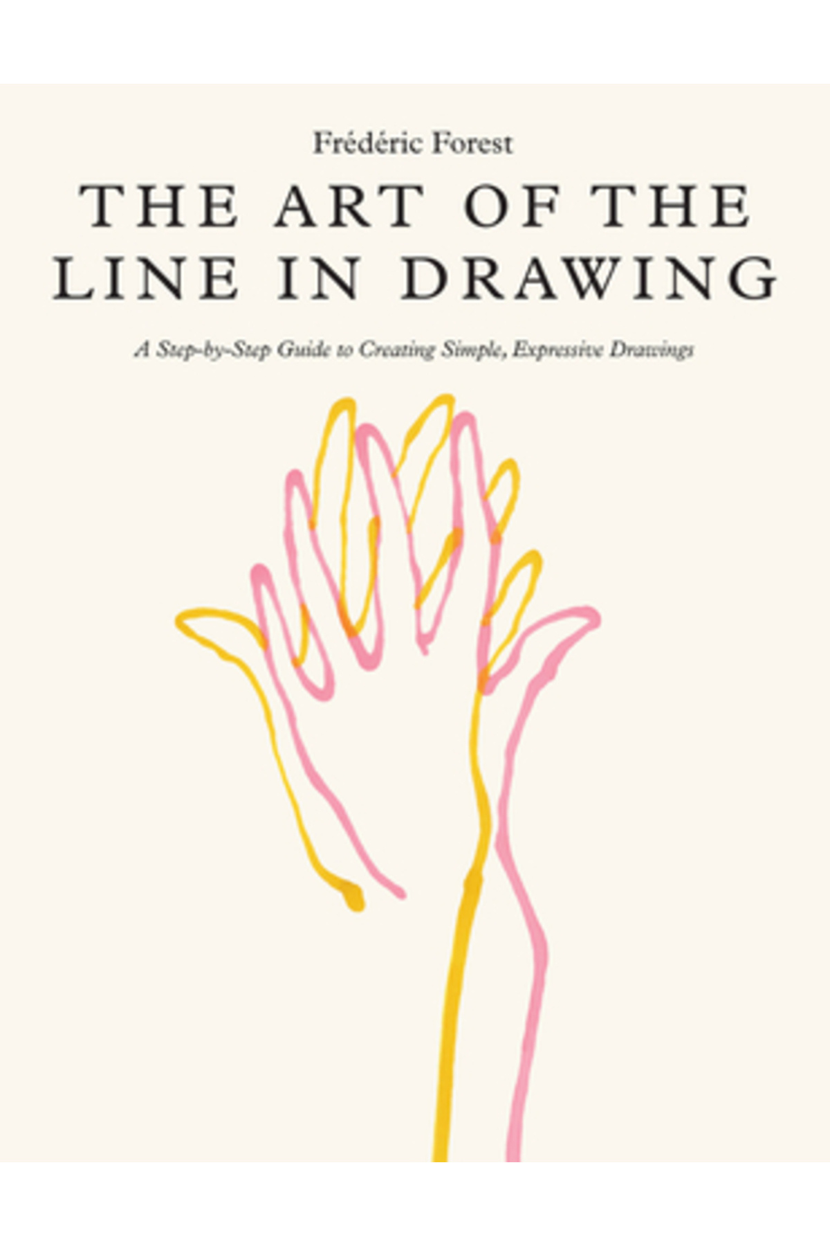 QUARRY BOOKS The Art of the Line in Drawing: A Step-By-Step Guide to ...