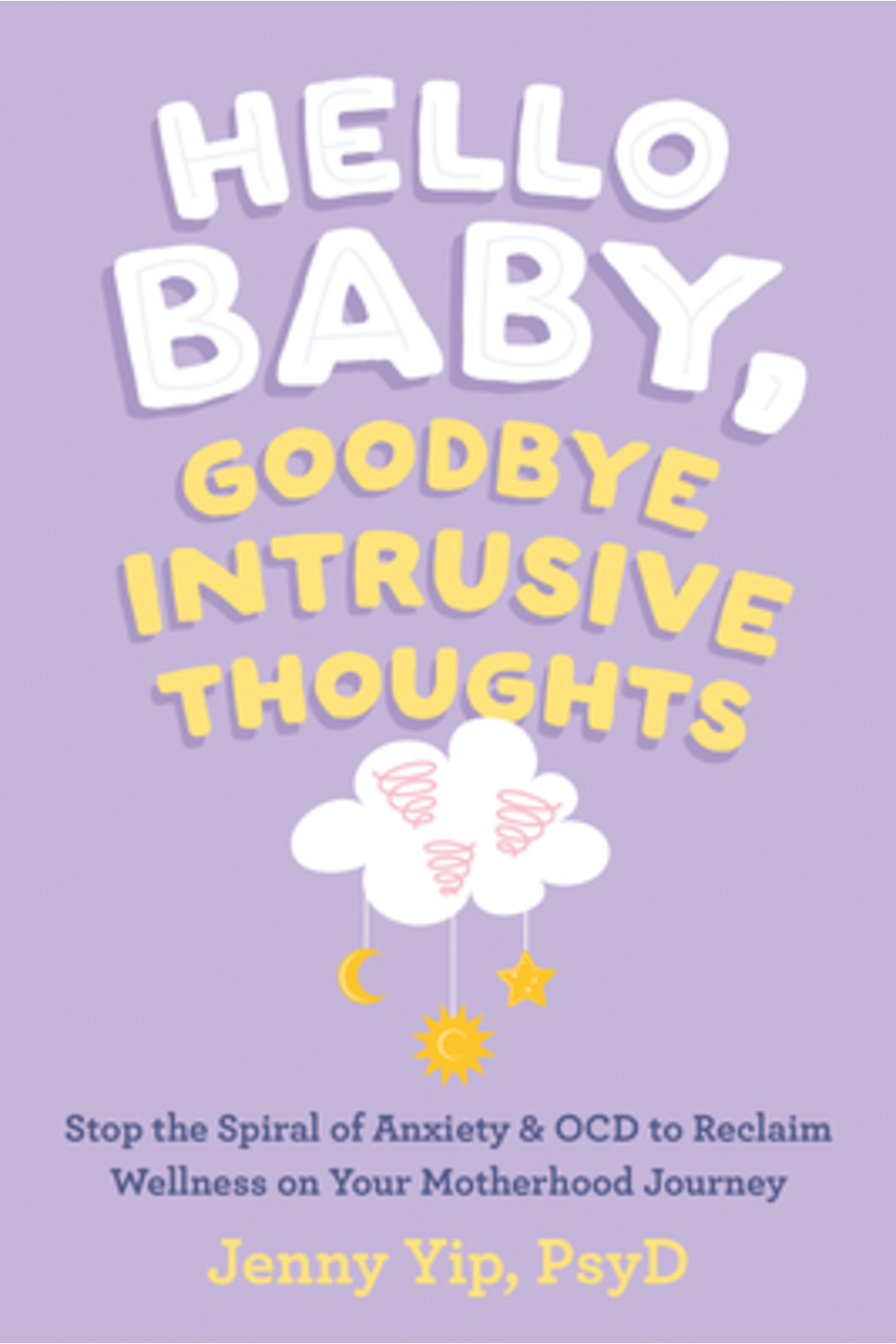New Harbinger Pubn Hello Baby, Goodbye Intrusive Thoughts: Stop the ...