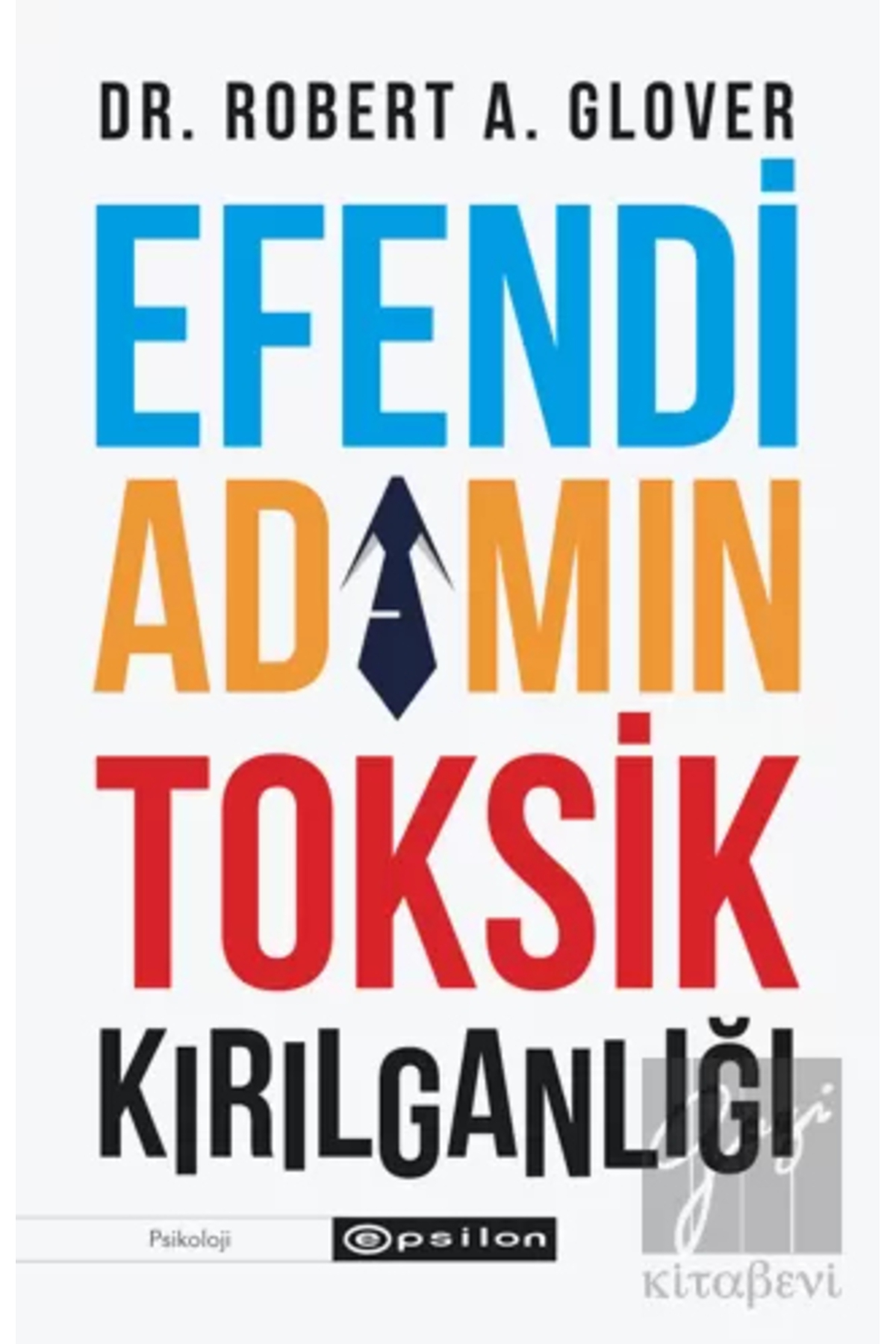 Epsilon Yayınevi Efendi Adamın Toksik Kırılganlığı - Fiyatı, Yorumları