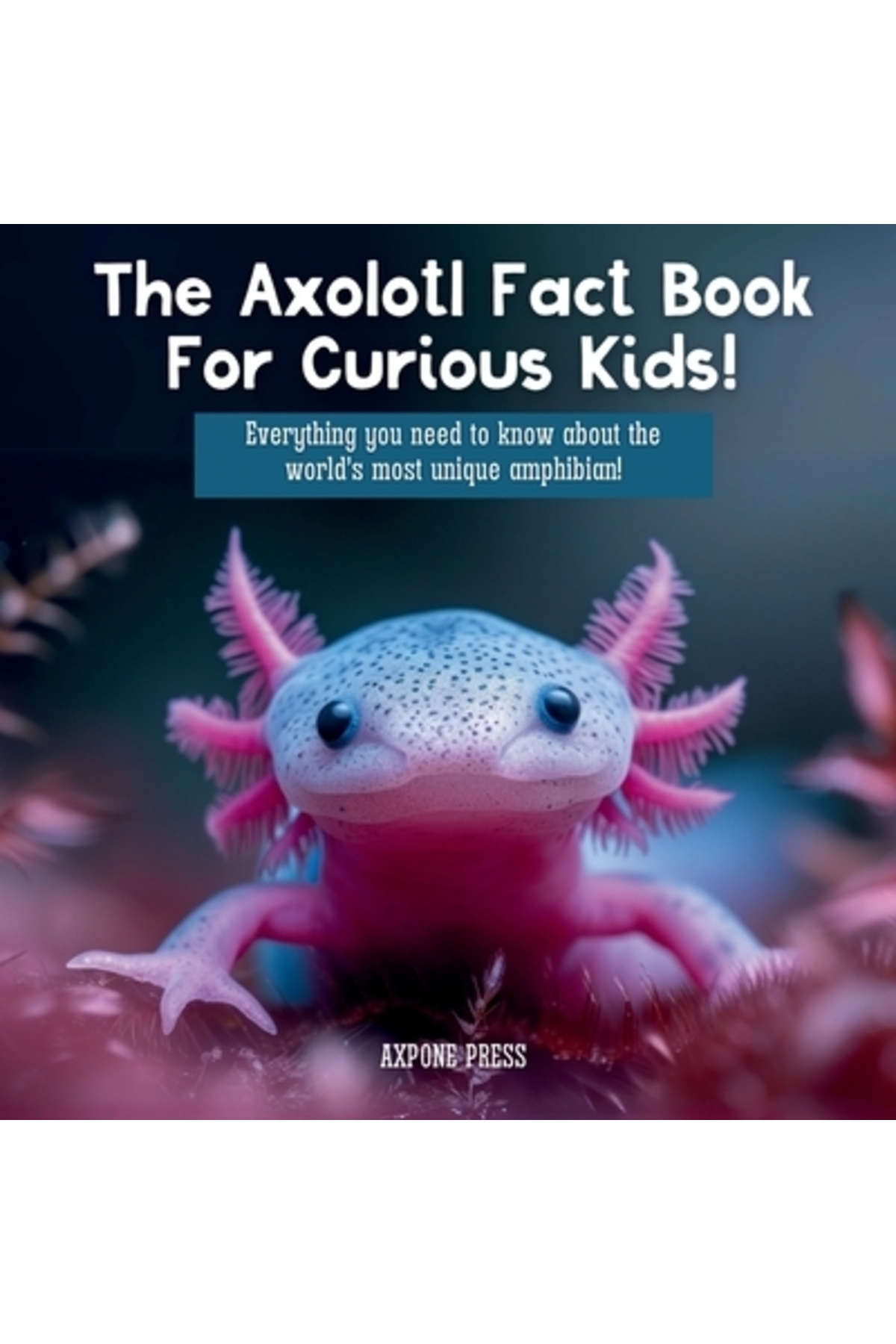 INDEPENDENT CAT Cartea cu informații despre axolotli pentru copiii ...