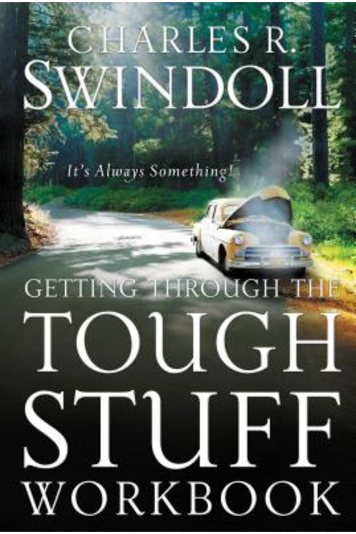Nelsonword Pub Group Getting Through the Tough Stuff Workbook: It's ...