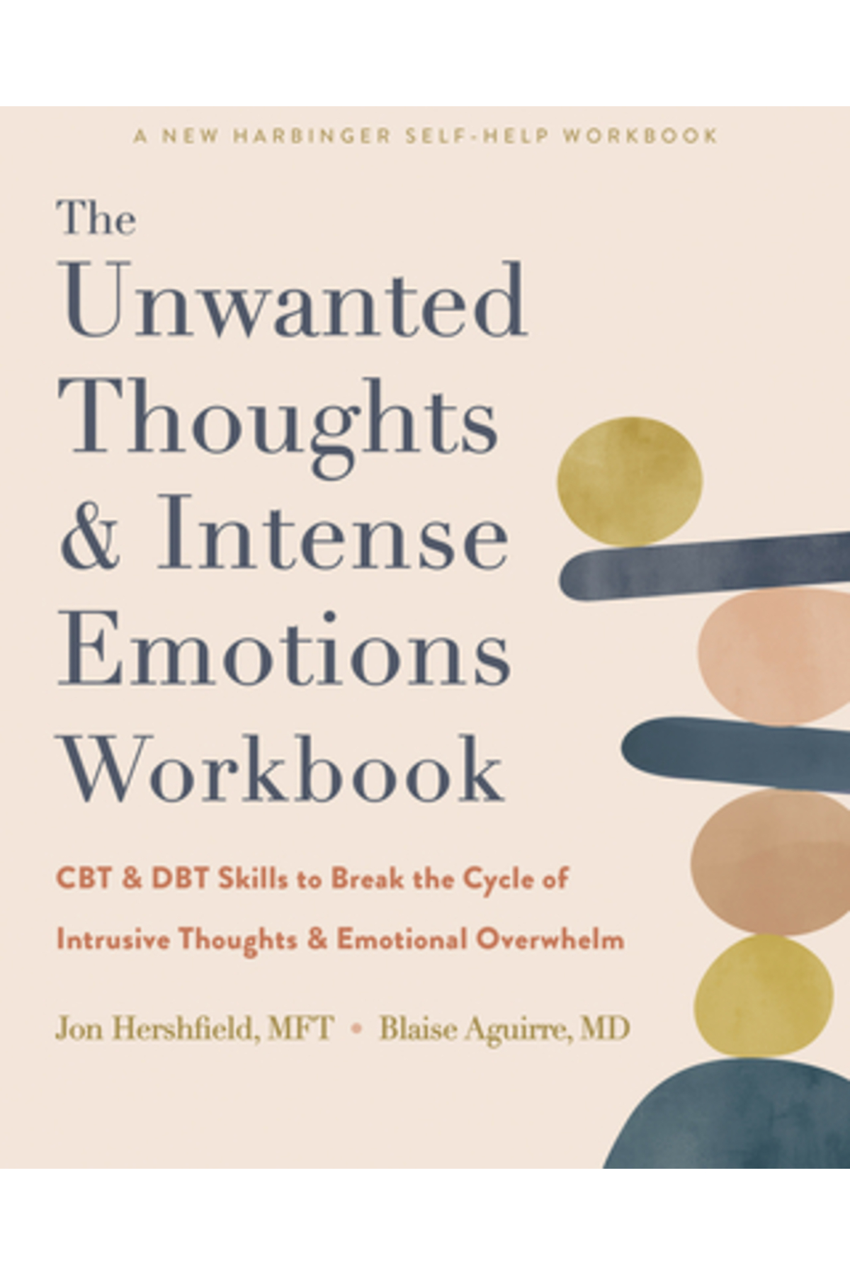 New Harbinger Pubn The Unwanted Thoughts and Intense Emotions Workbook ...