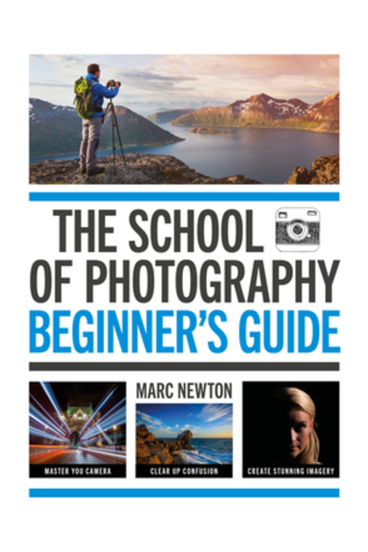 Ilex Pr The School of Photography: Beginner's Guide: Master Your Camera ...