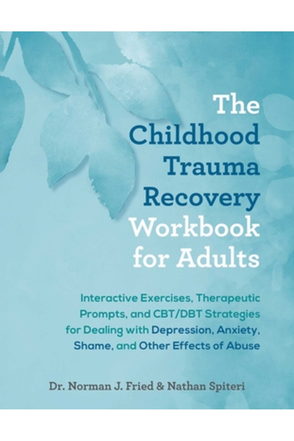 Ulysses Pr The Childhood Trauma Recovery Workbook for Adults ...