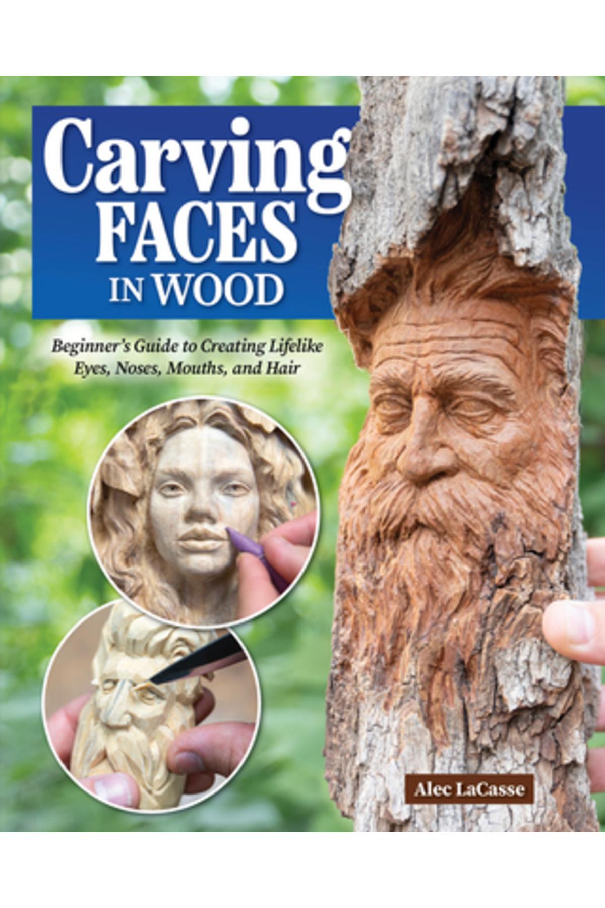 Fox Chapel Pub Co Inc Carving Faces in Wood: Learn to Carve Male and ...