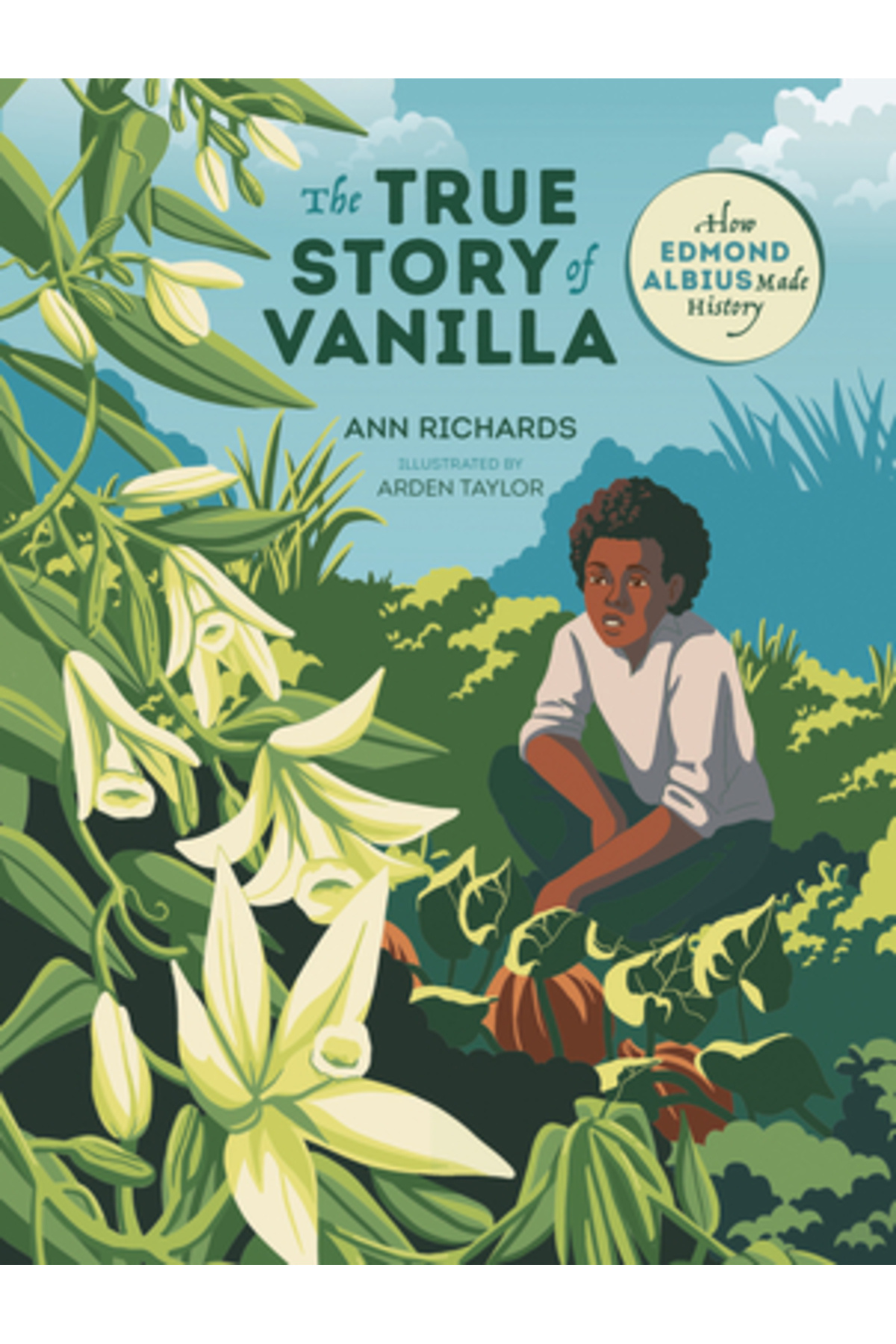 Orca Book Publ The True Story of Vanilla: How Edmond Albius Made ...