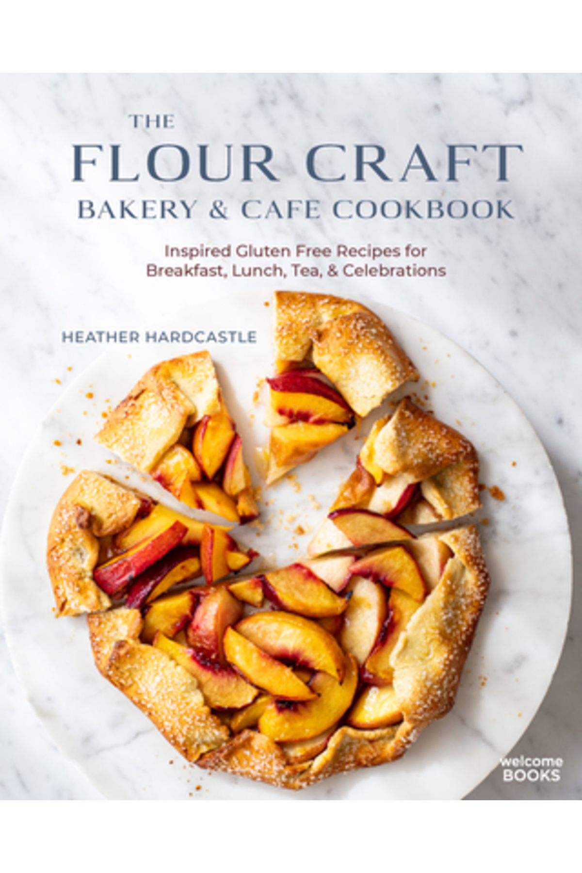 Rizzoli The Flour Craft Bakery & Cafe Cookbook: Inspired Gluten Free Recipes for Breakfast ...
