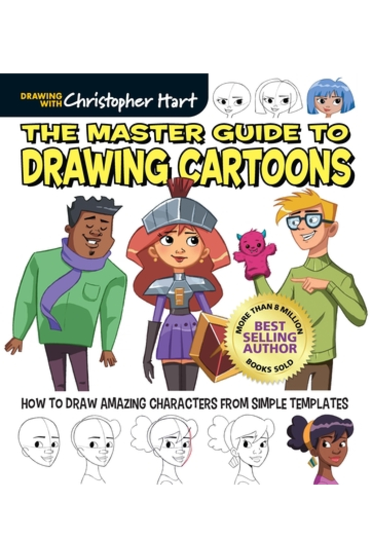 Drawing With Christopher Hart The Master Guide to Drawing Cartoons: How ...