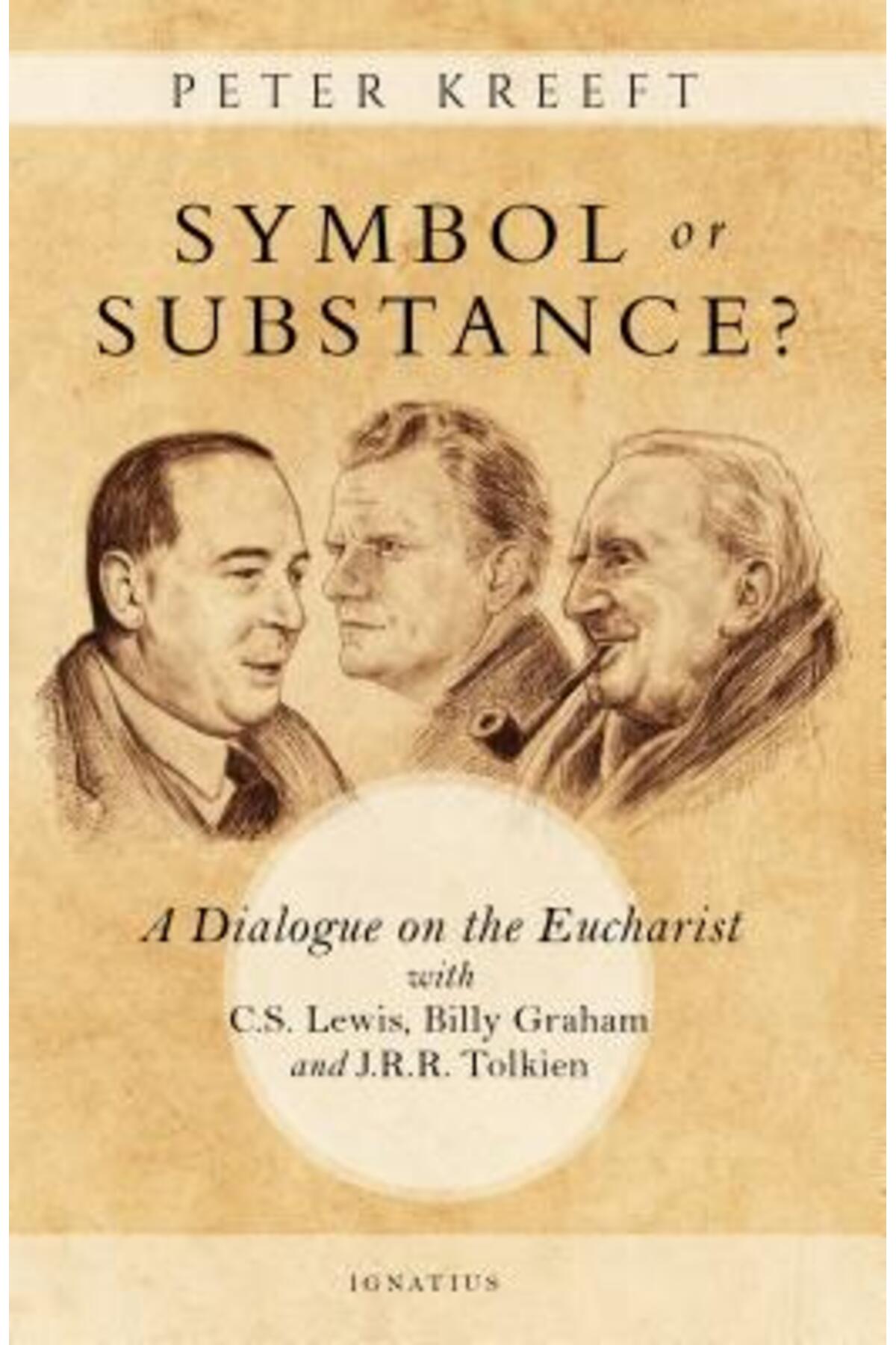 Ignatius Pr Simbol sau substanță?: Un dialog despre Euharistie cu C. S ...