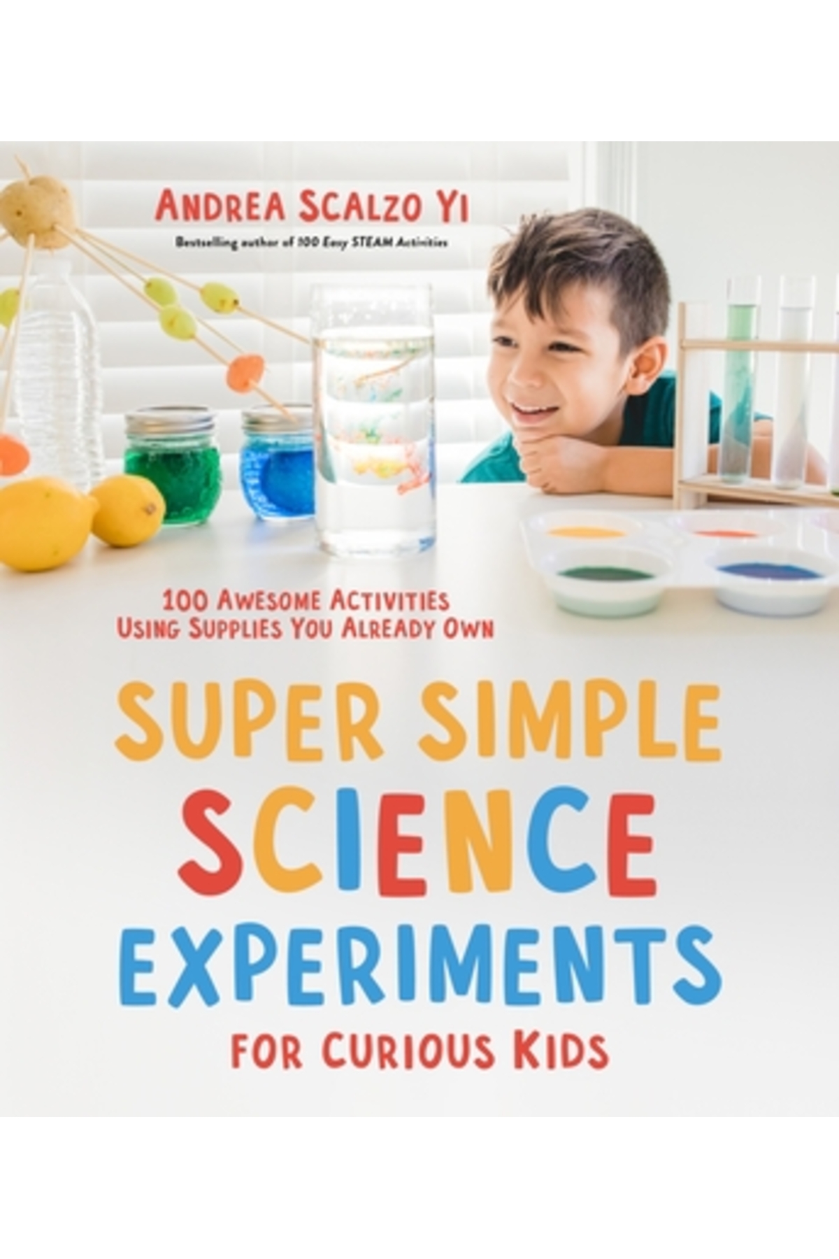 Page Street Pub Super Simple Science Experiments for Curious Kids: 100 ...