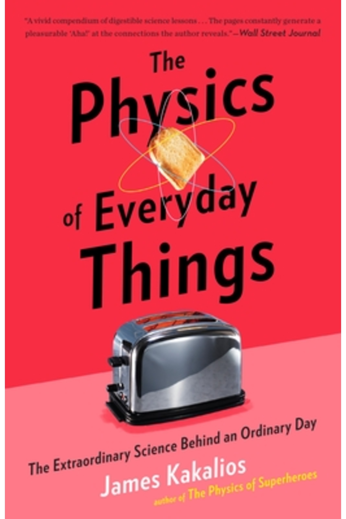 Broadway Books The Physics of Everyday Things: The Extraordinary ...