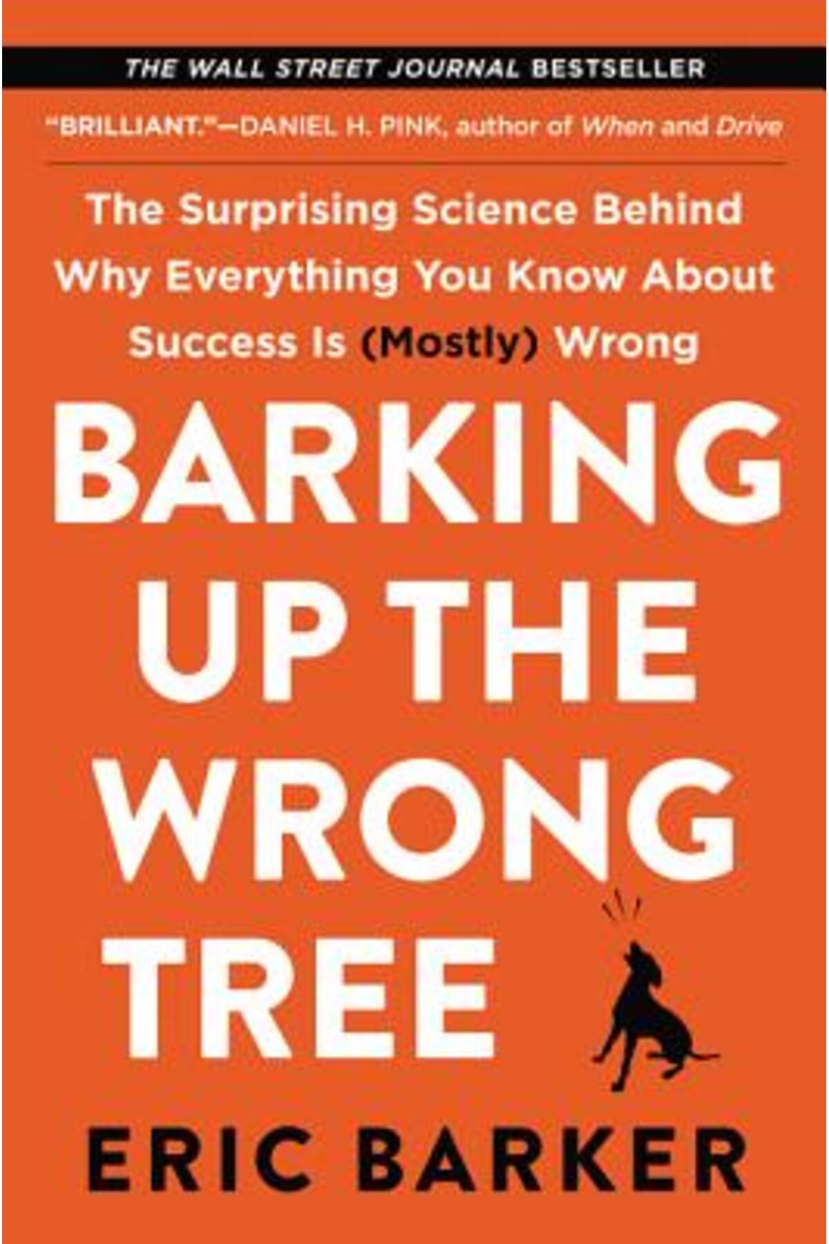 Harper Collins Barking Up the Wrong Tree: The Surprising Science Behind ...