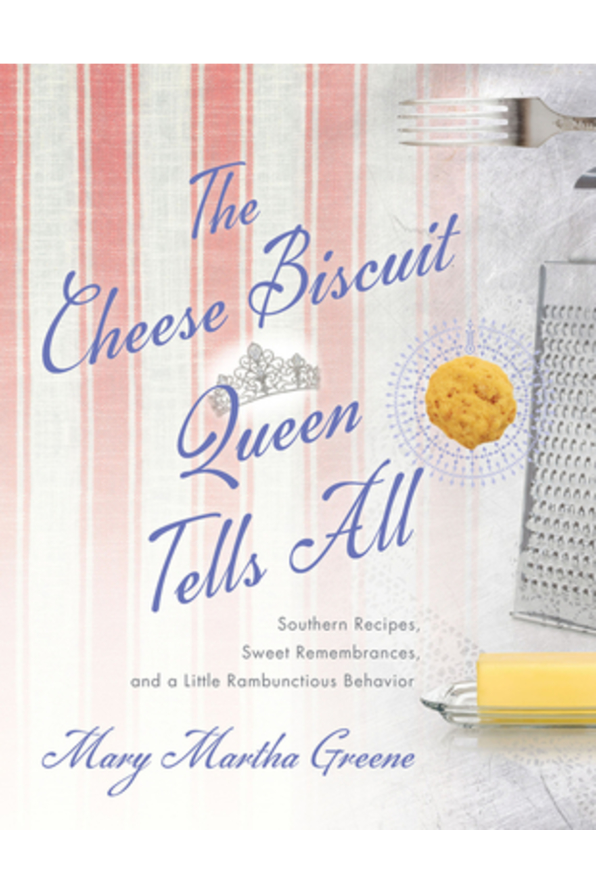 Univ Of South Carolina Pr The Cheese Biscuit Queen Tells All: Southern ...
