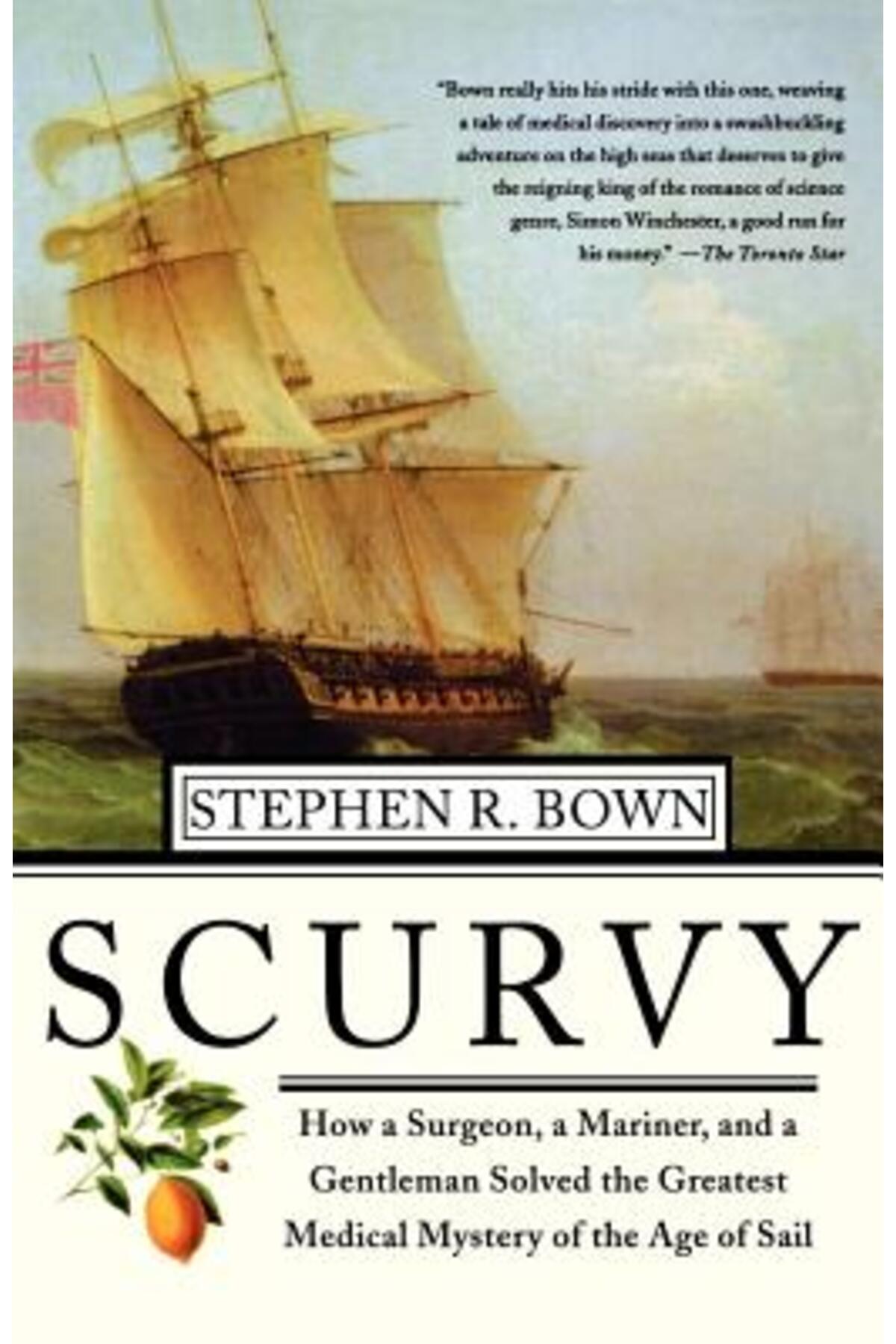 St. Martin'S Griffin Scurvy: How a Surgeon, a Mariner, and a Gentlemen ...