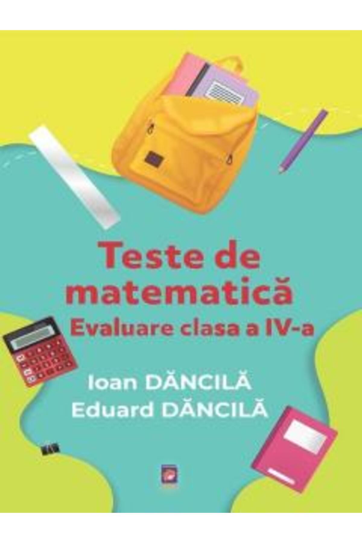 Lizuka Educativ Teste de matematică. Evaluarea clasa a IV-a, Ioan ...