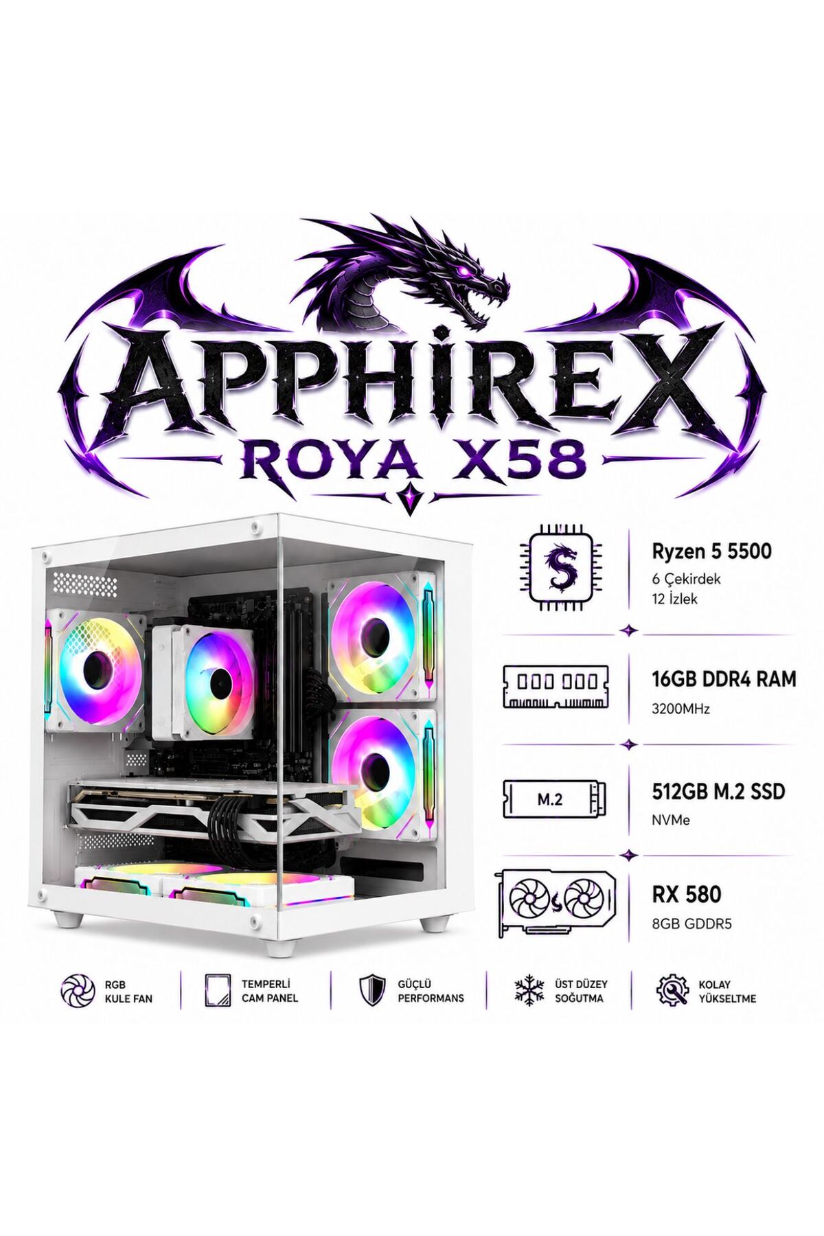 Apphirex ROYA X58 Ryzen 5 5500 16GB RAM 512GB M2 SSD RX580 8GB Beyaz ...