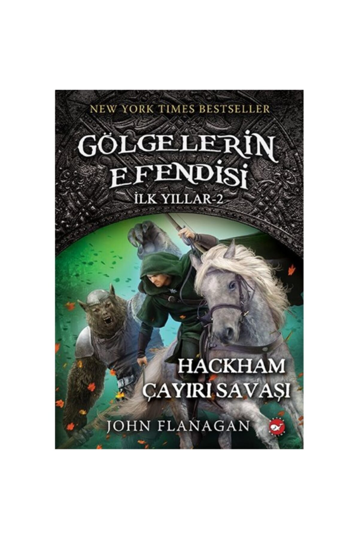 Beyaz Balina Yayınları Gölgelerin Efendisi İlk Yıllar 2 Hackham Çayırı ...