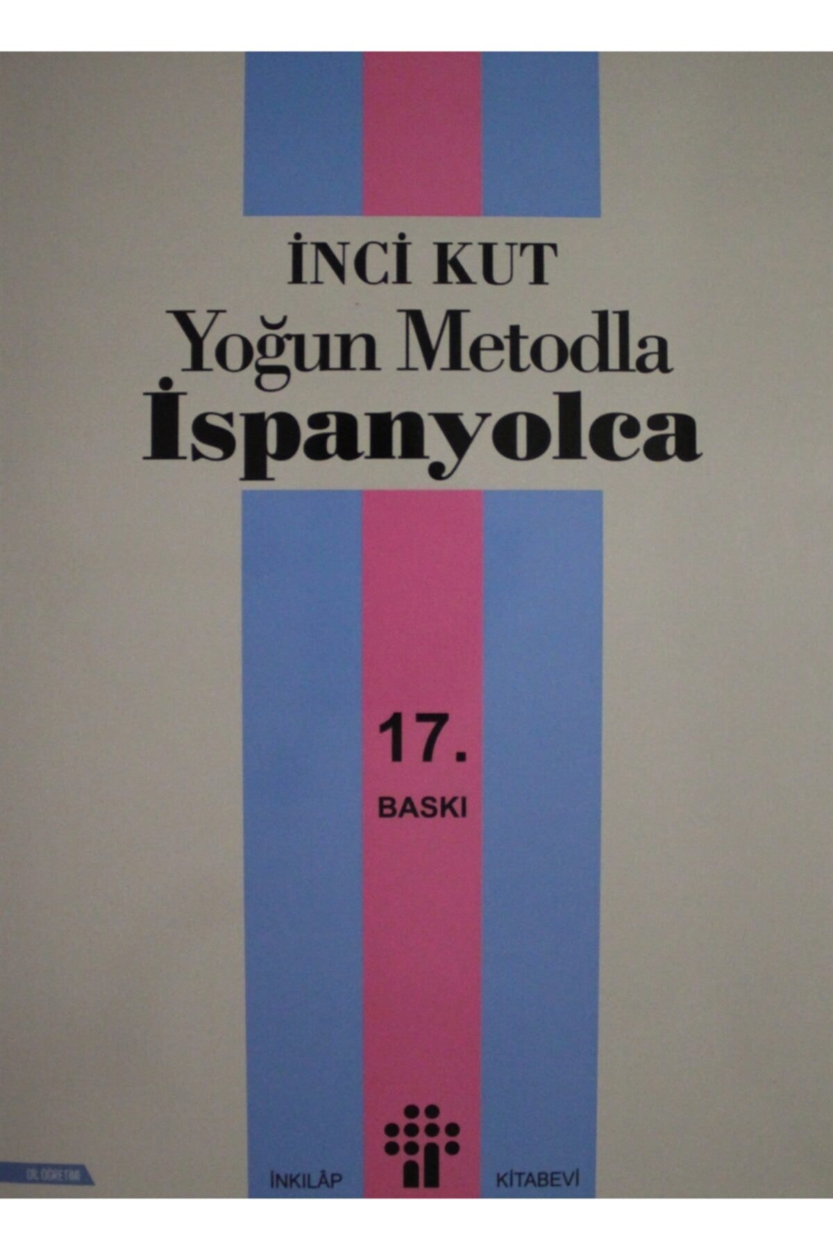 İnkılap Kitabevi Yoğun Metodla Ispanyolca - Inci Kut 9789751001573 ...
