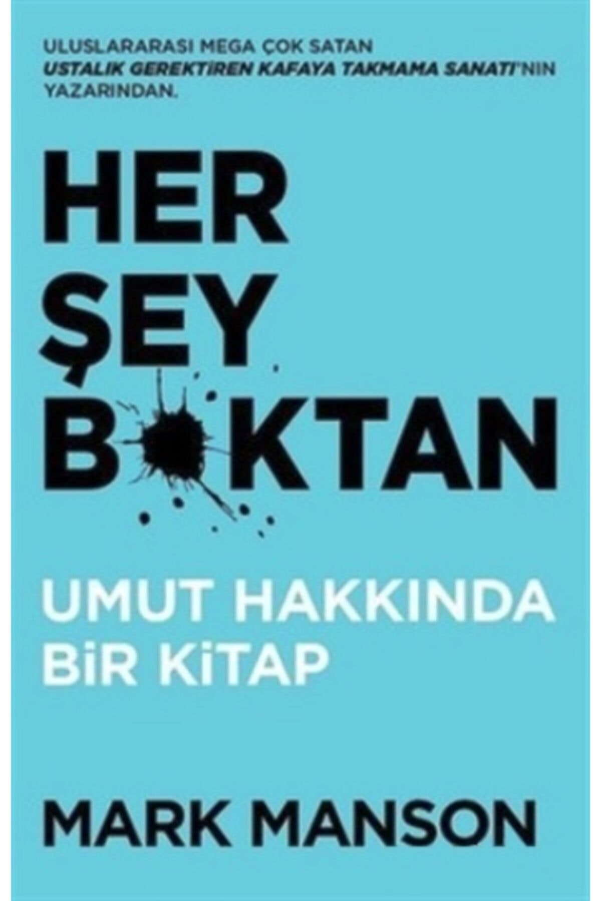 Butik Yayıncılık Her Şey Bktan-umut Hakkında Bir Kitap - Mark Manson ...