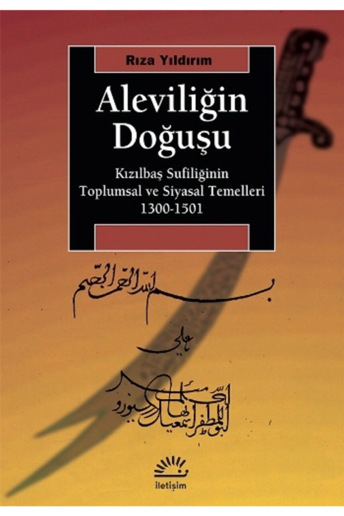 İletişim Yayınları Aleviliğin Doğuşu Kızılbaş Sufiliğinin Toplumsal Ve ...