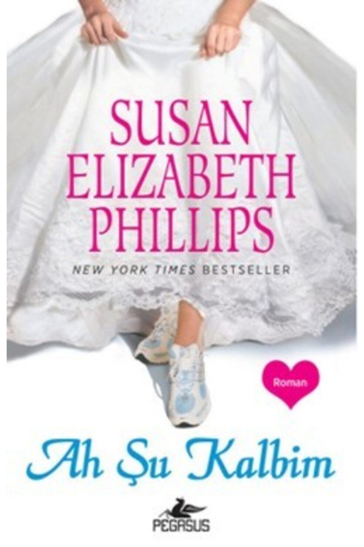 Pegasus Yayınları Ah Şu Kalbim - Susan Elizabeth Philips - Fiyatı ...