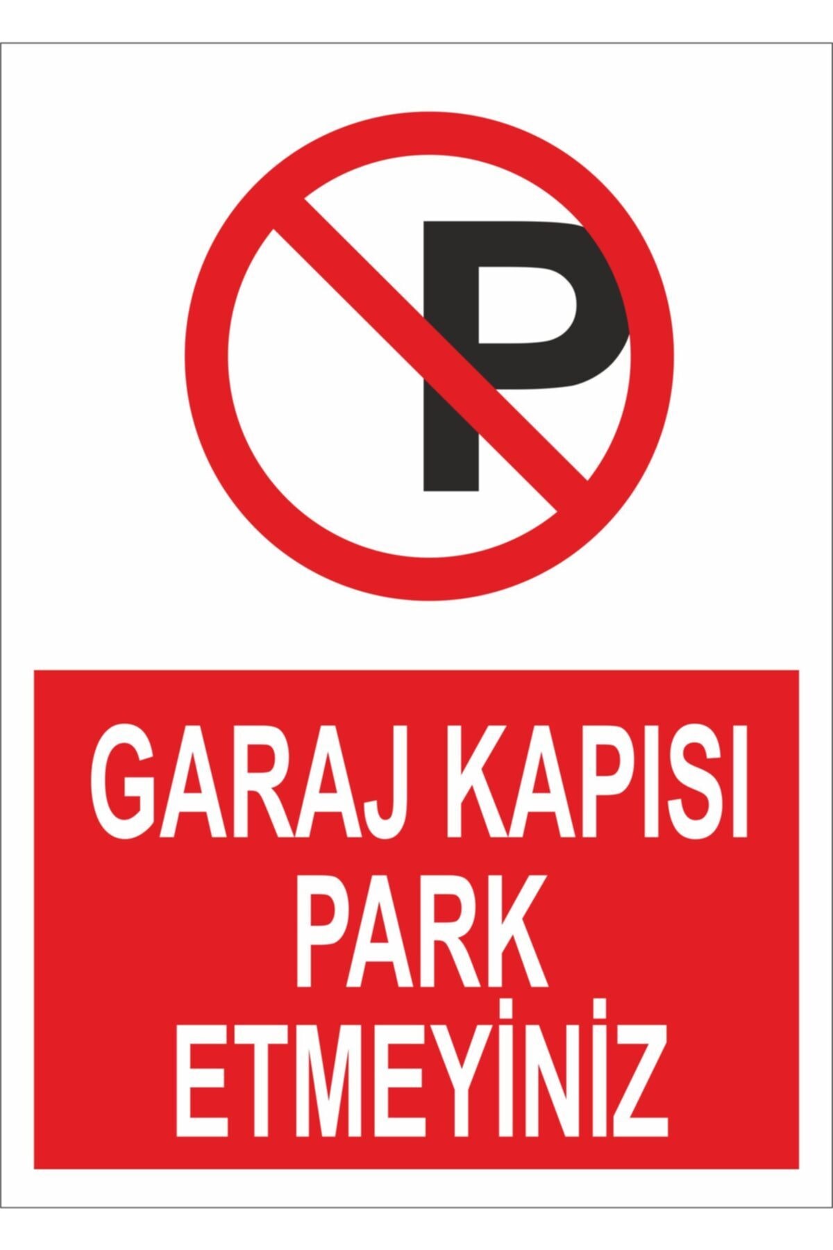 Reklamjı Garaj Kapısı Park Etmeyiniz - Iş Güvenliği Ve Uyarı Levhaları ...