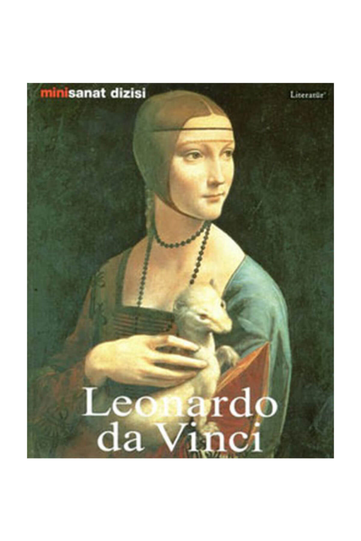 Genel Markalar Leonardo da Vinci: Hayatı ve Eserleri kitabı - Elke ...