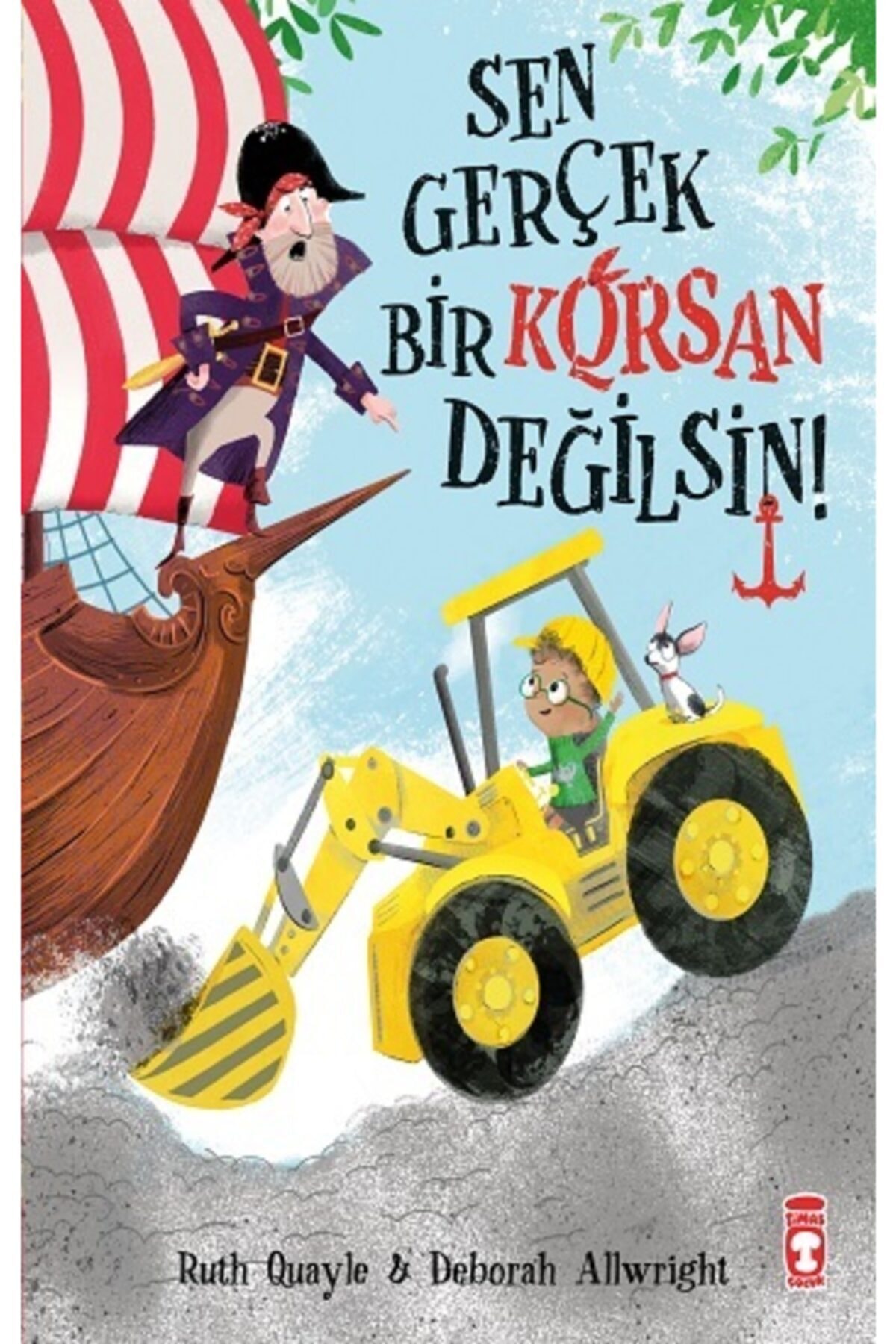 Timaş Çocuk Sen Gerçek Bir Korsan Değilsin kitabı - Ruth Quayle - Timaş ...